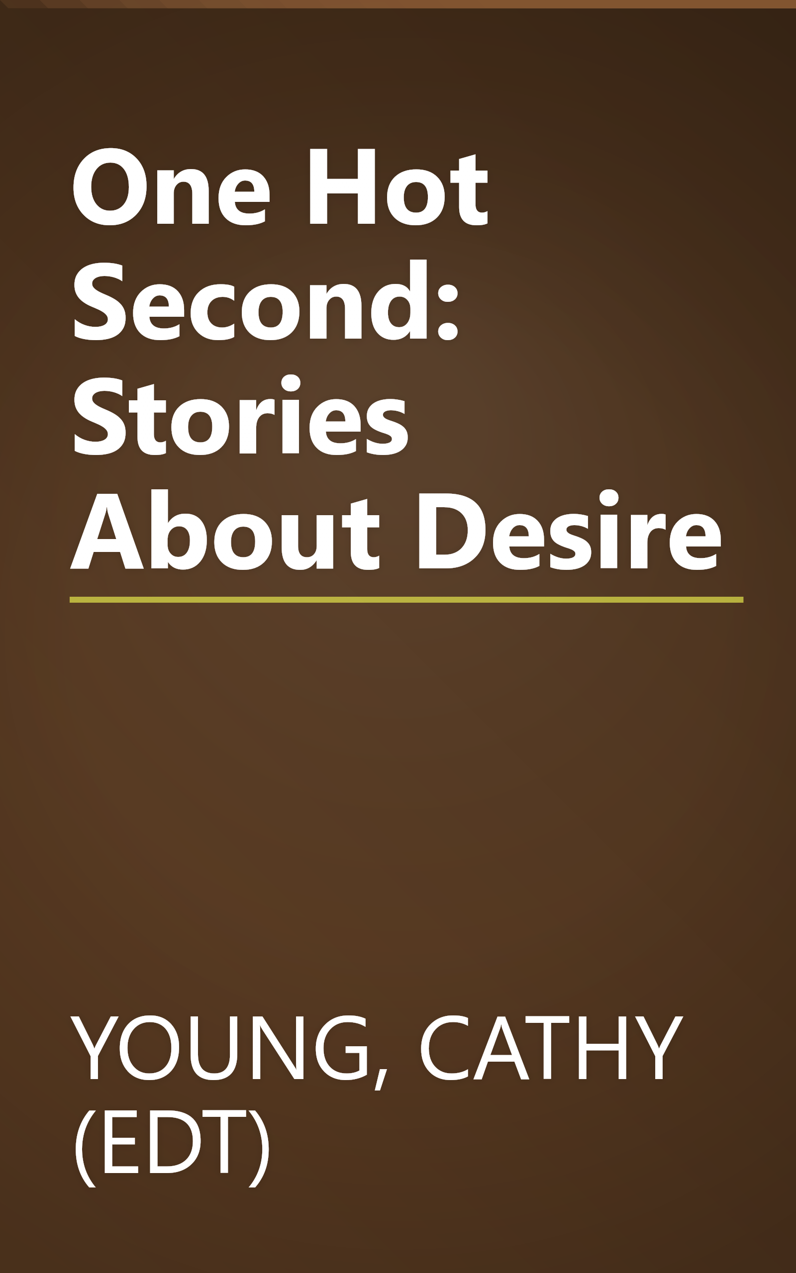 One Hot Second: Stories About Desire book cover