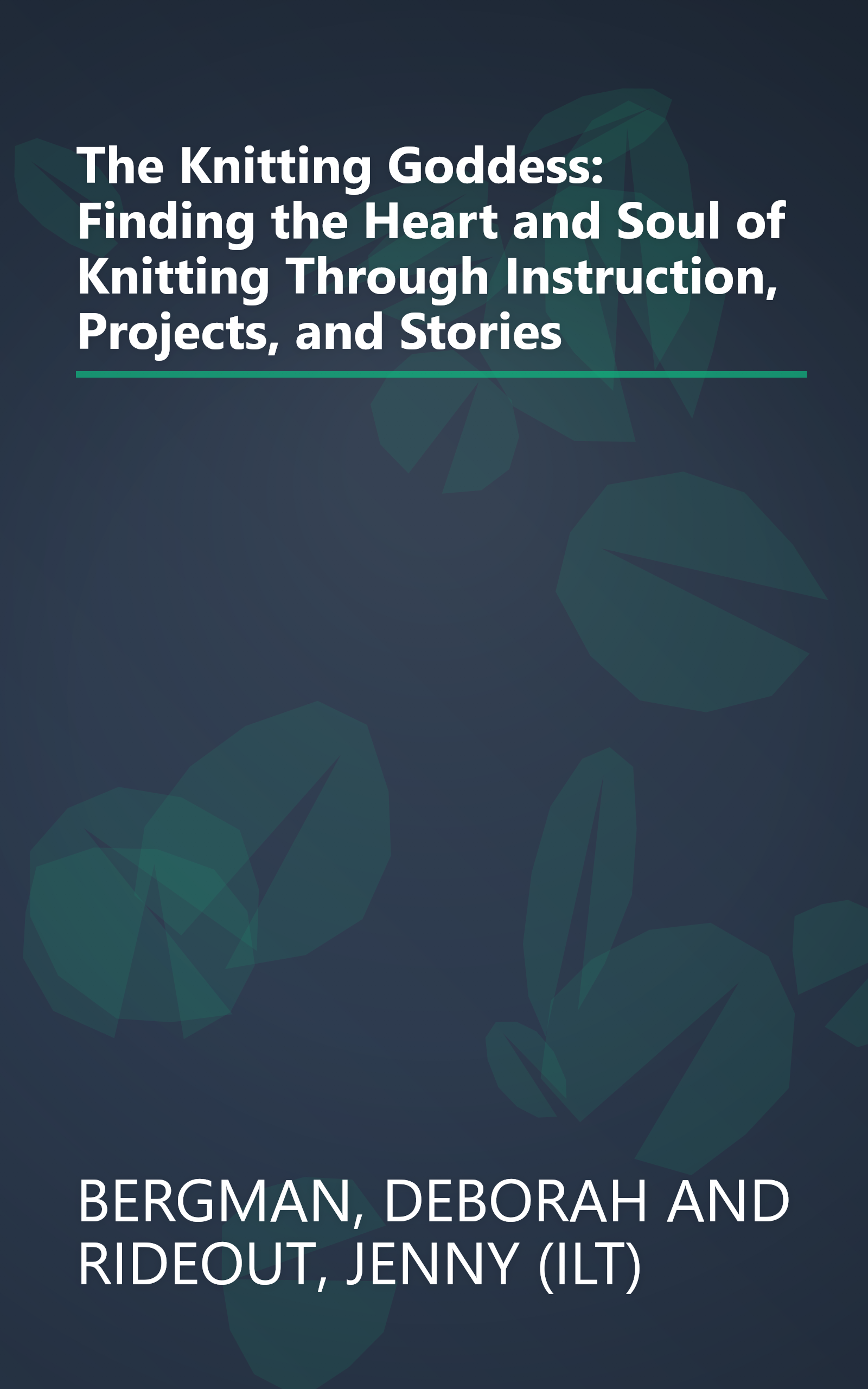 The Knitting Goddess: Finding the Heart and Soul of Knitting Through Instruction, Projects, and Stories book cover