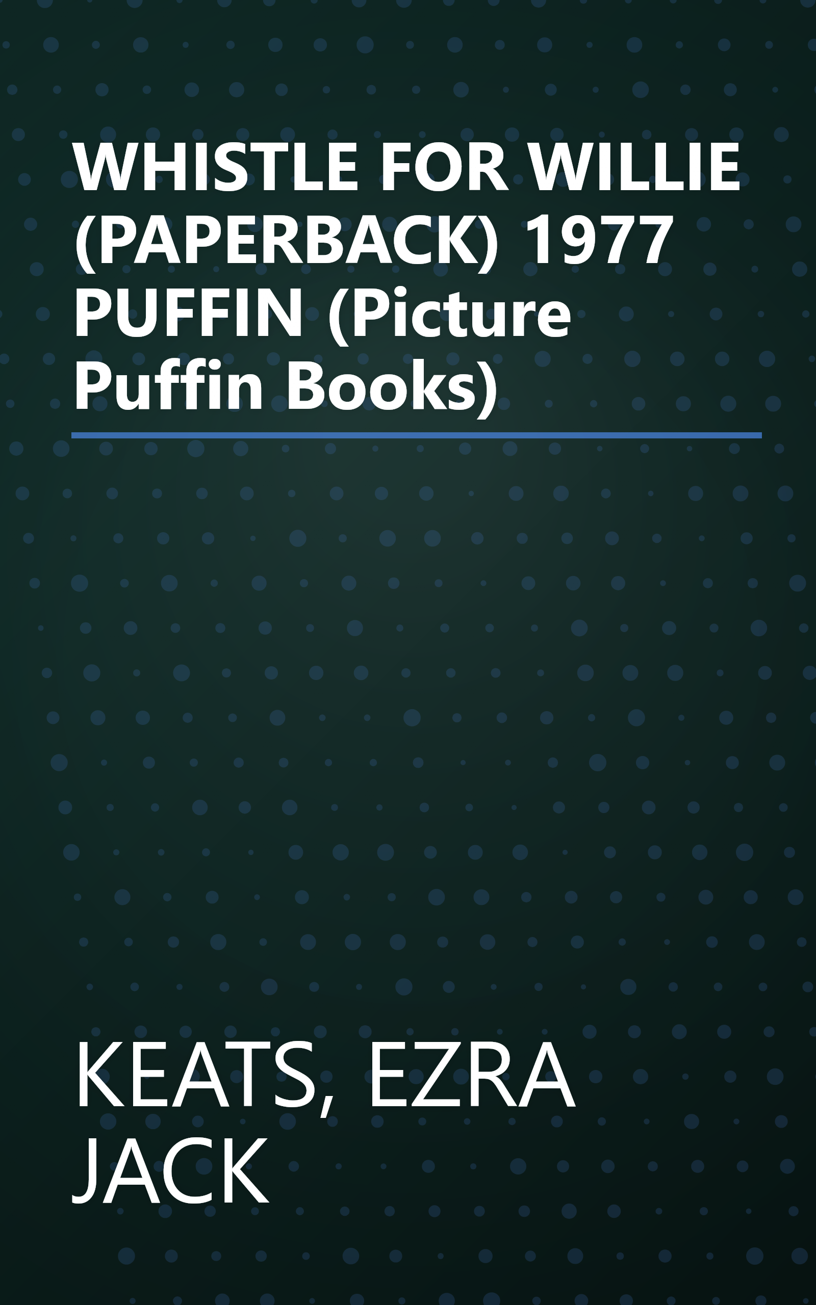 WHISTLE FOR WILLIE (PAPERBACK) 1977 PUFFIN (Picture Puffin Books) book cover