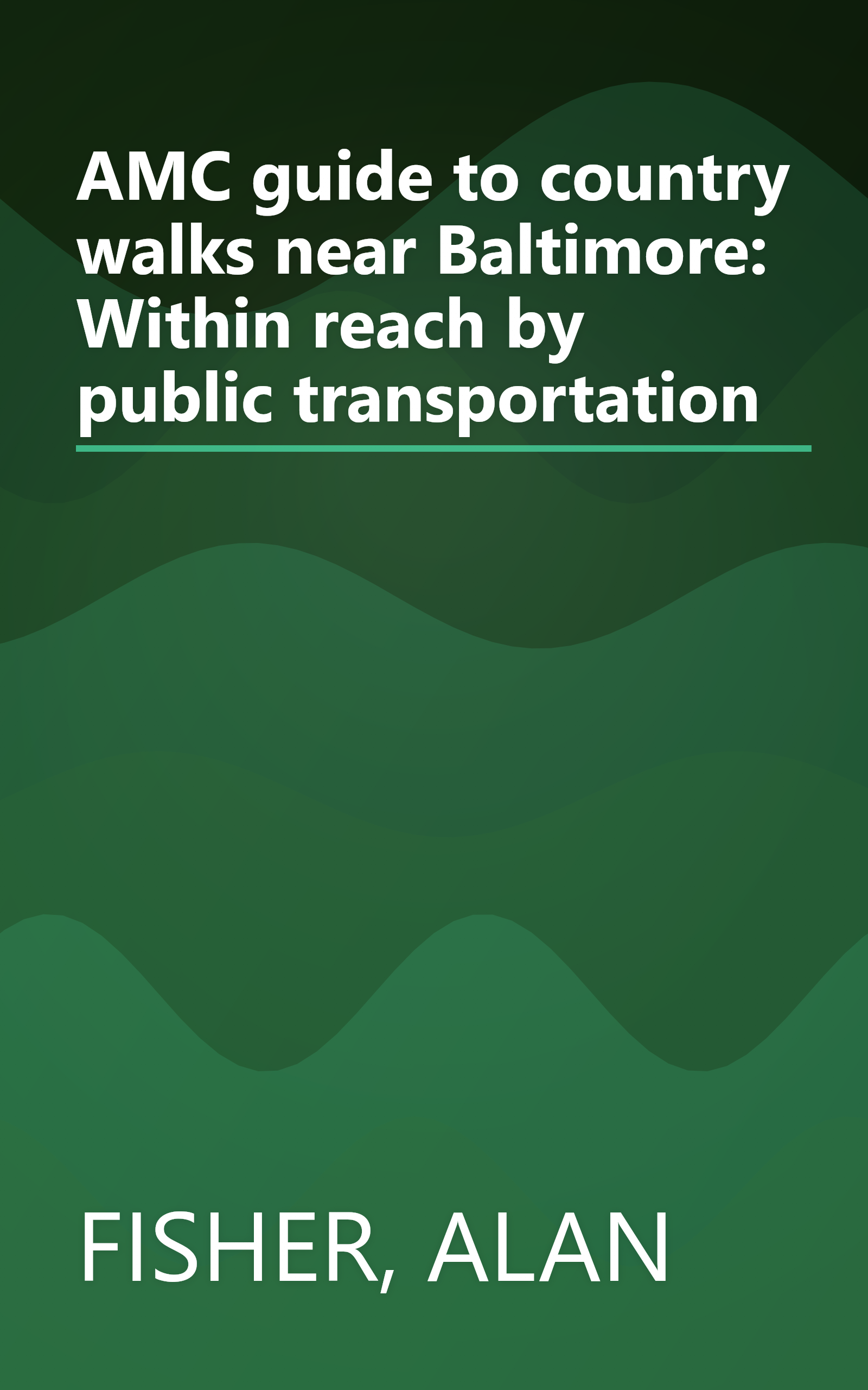 AMC guide to country walks near Baltimore: Within reach by public transportation book cover