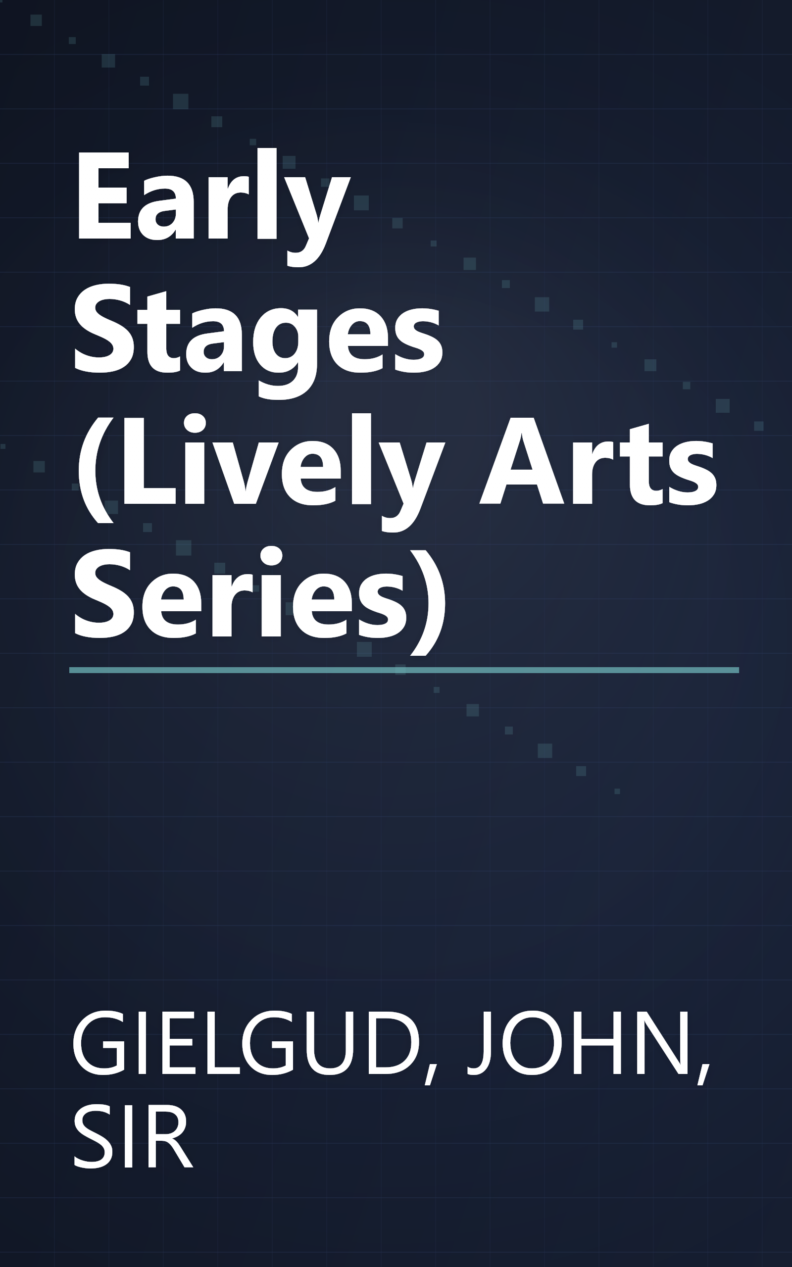 Early Stages (Lively Arts Series) book cover