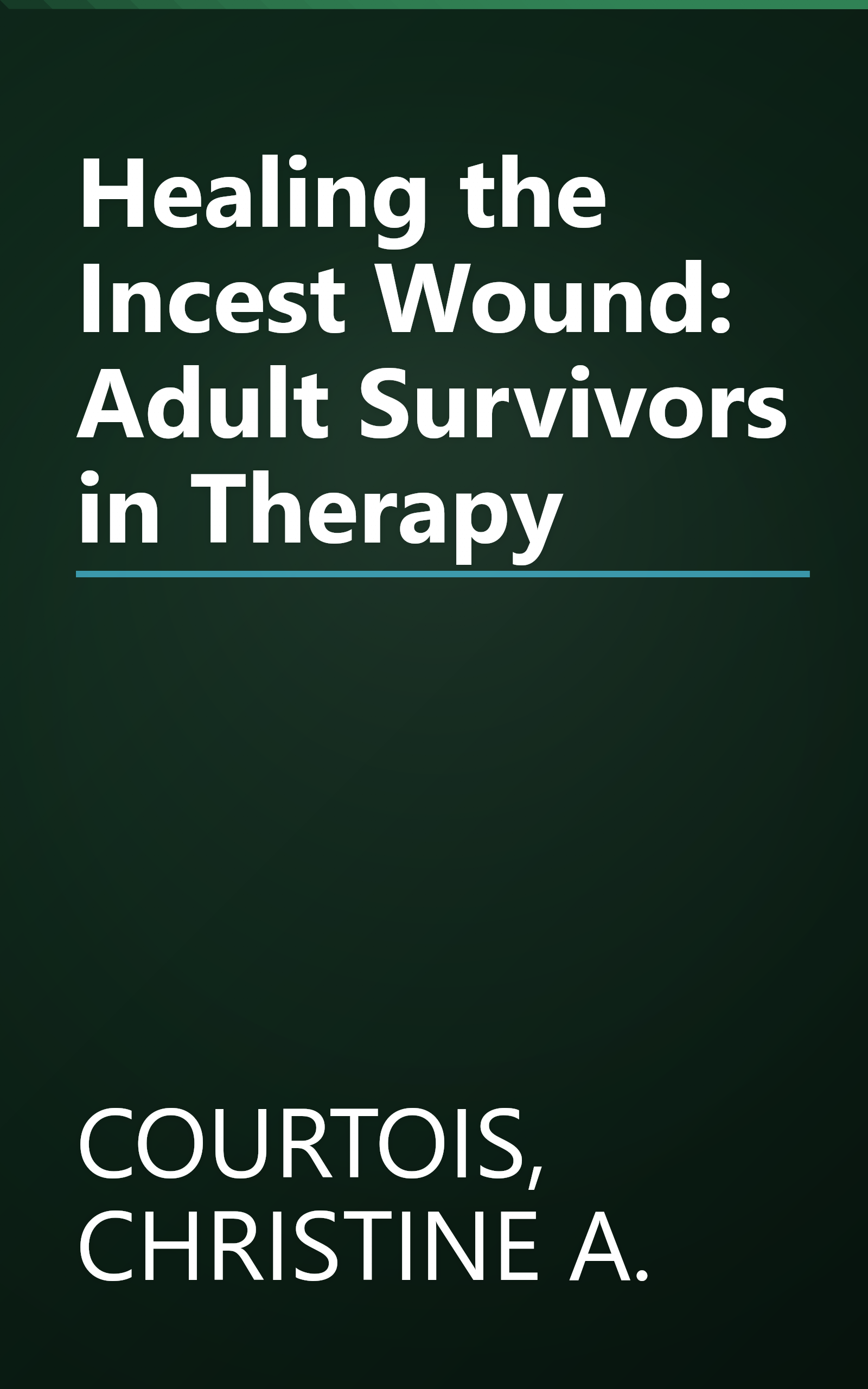 Healing the Incest Wound: Adult Survivors in Therapy book cover