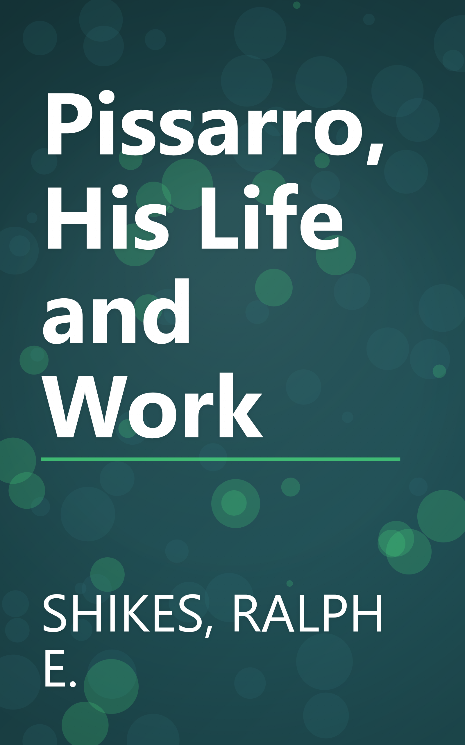 Pissarro, His Life and Work book cover