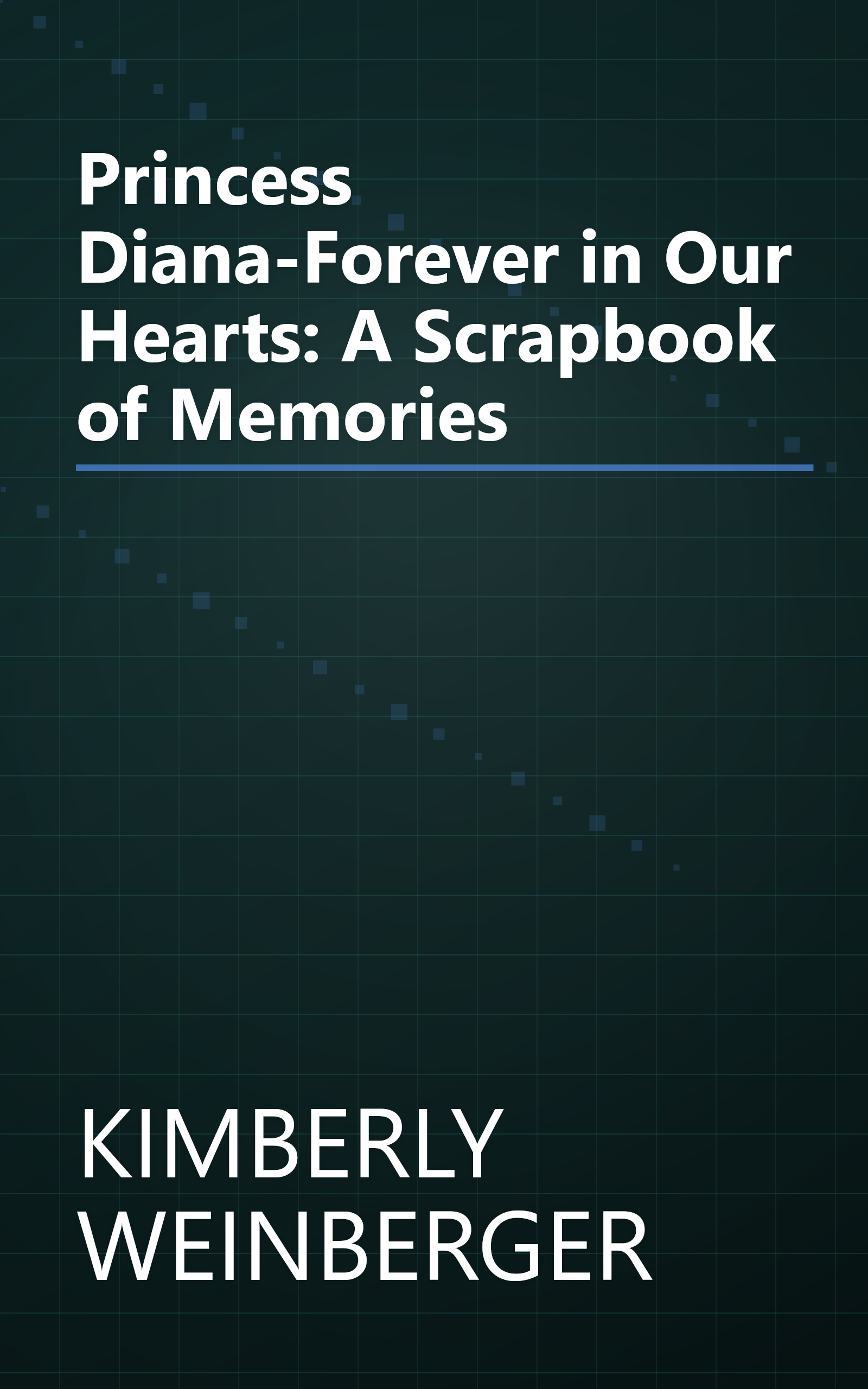 Princess Diana-Forever in Our Hearts: A Scrapbook of Memories book cover