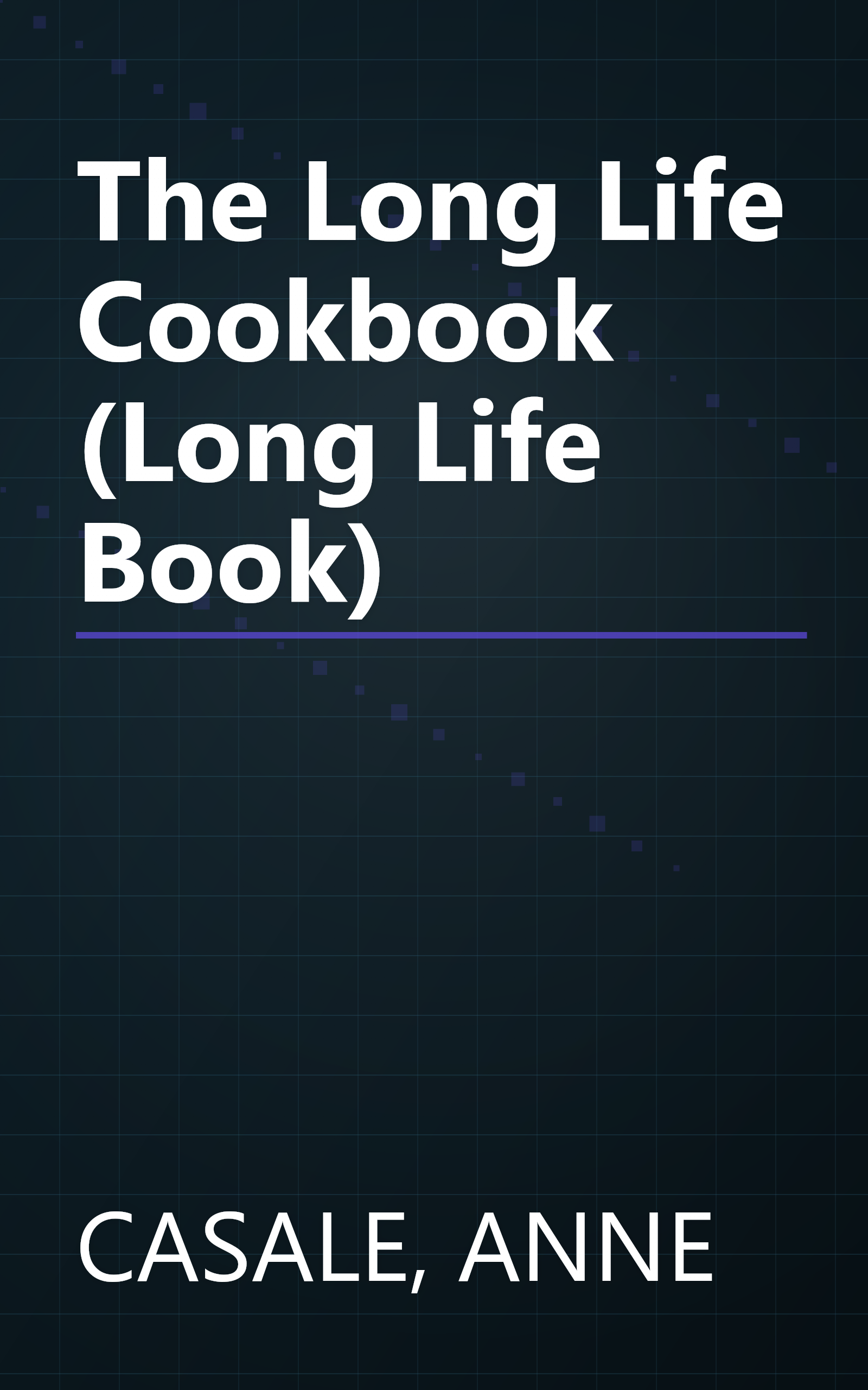 The Long Life Cookbook (Long Life Book) book cover