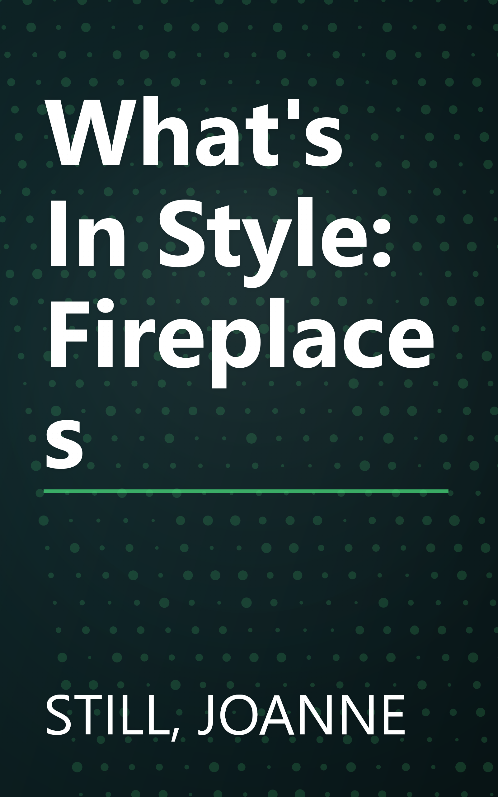 What's In Style: Fireplaces book cover