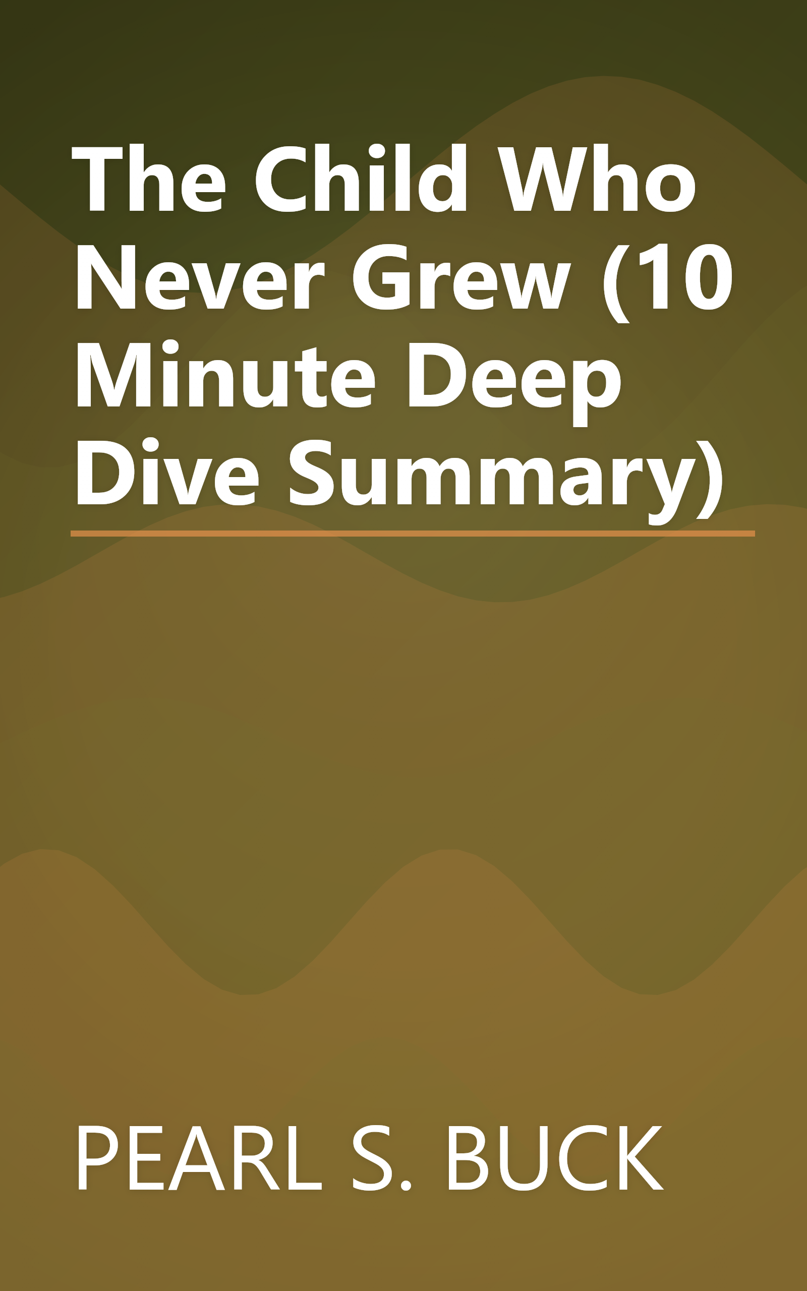 The Child Who Never Grew (10 Minute   Deep Dive Summary) book cover