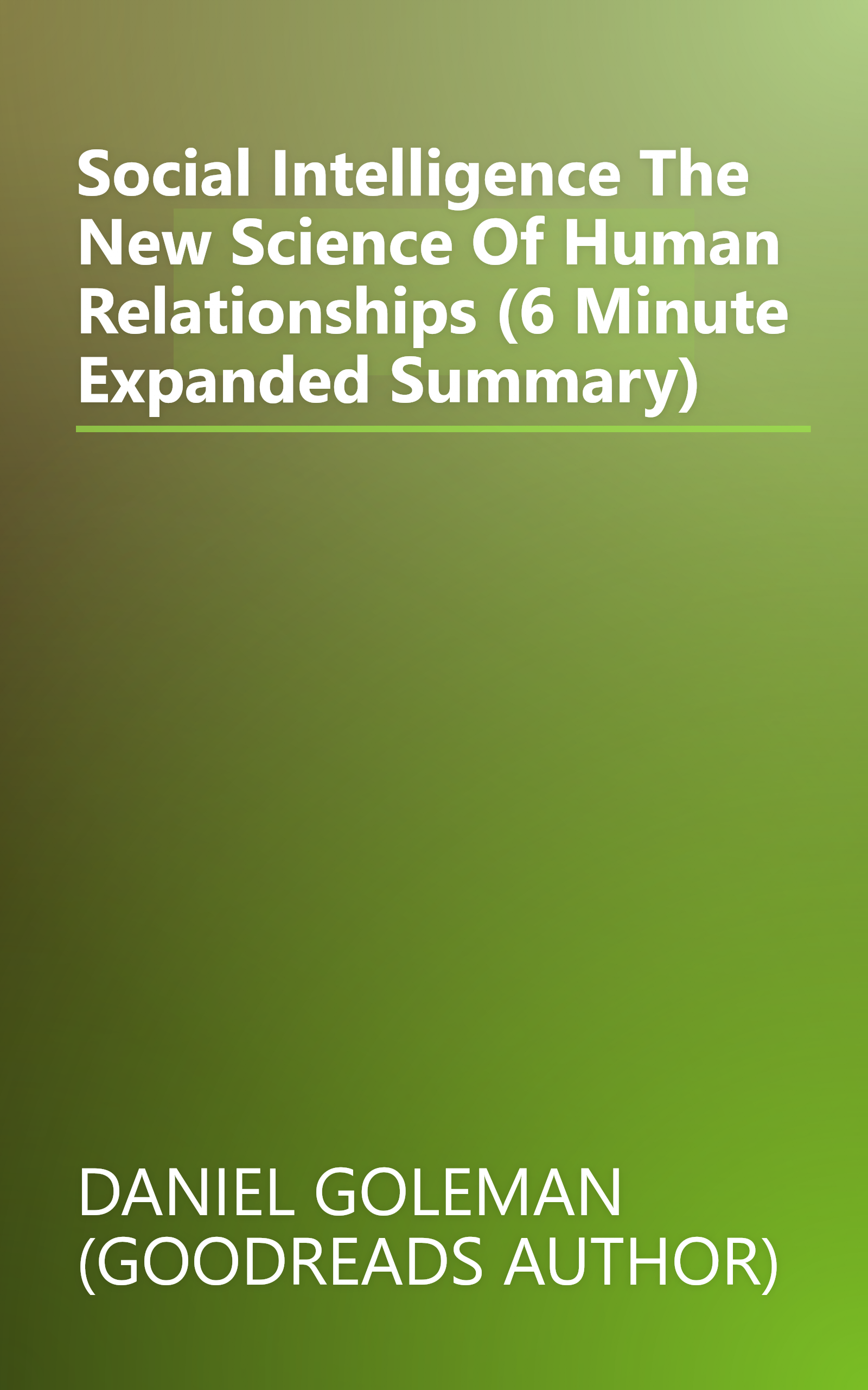 Social Intelligence  The New Science Of Human Relationships (6 Minute   Expanded Summary) book cover