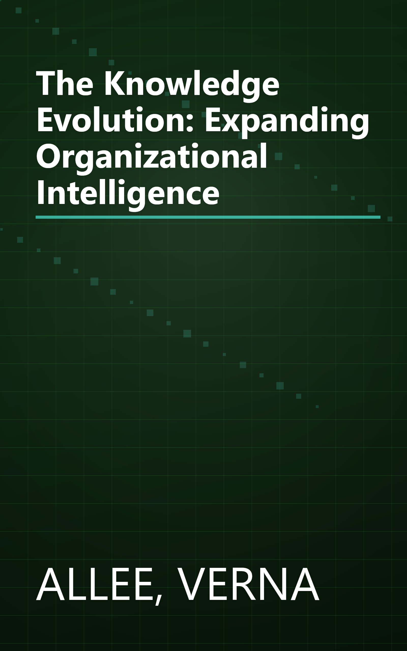 The Knowledge Evolution: Expanding Organizational Intelligence book cover