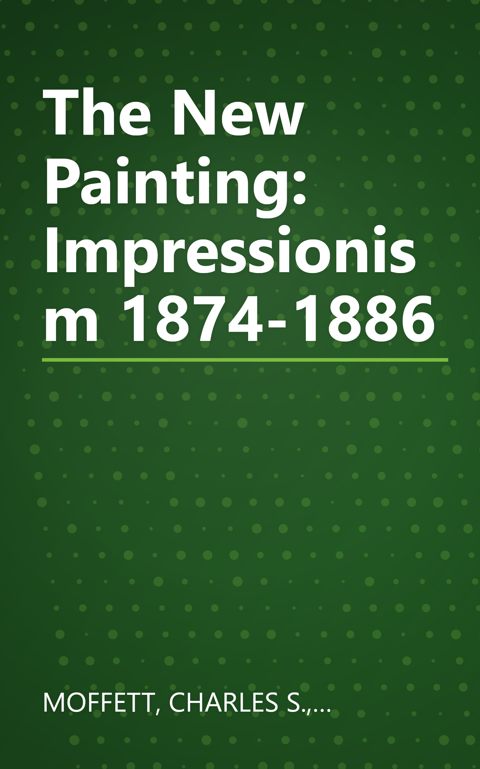 The New Painting: Impressionism 1874-1886 book cover