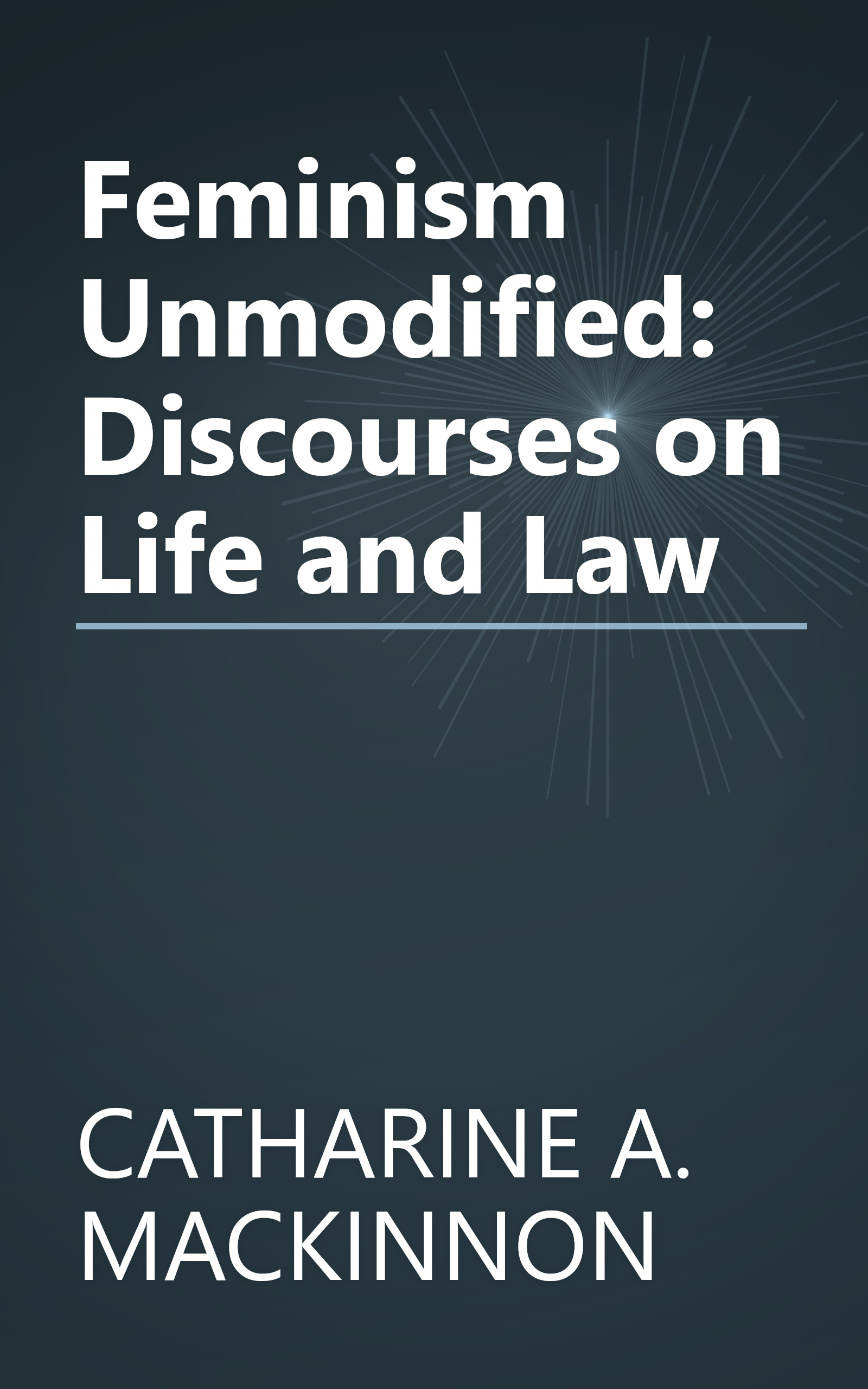 Feminism Unmodified: Discourses on Life and Law book cover