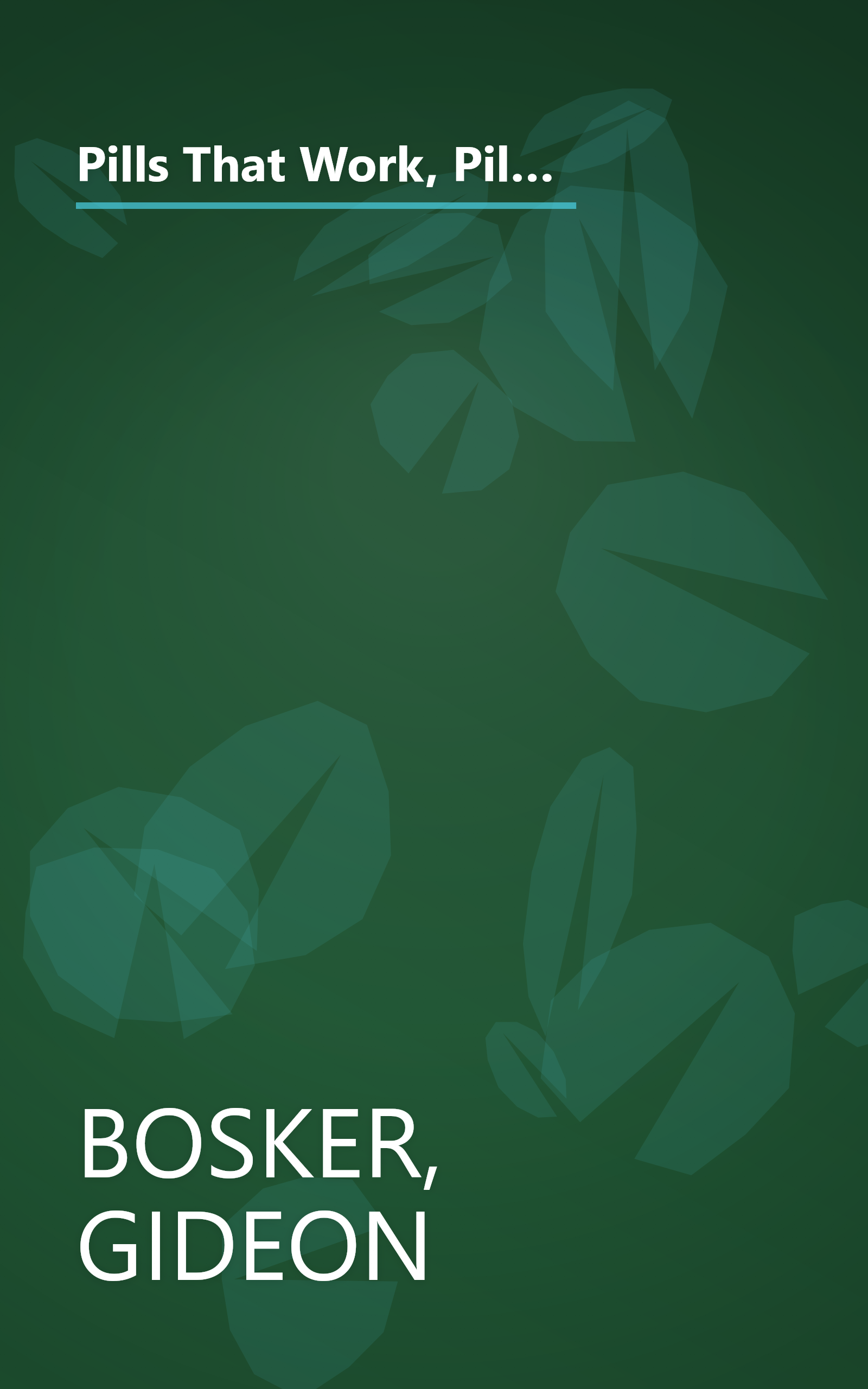 Pills That Work, Pills That Don't: Demanding and Getting the Best and Safest Medications for You and Your Family book cover