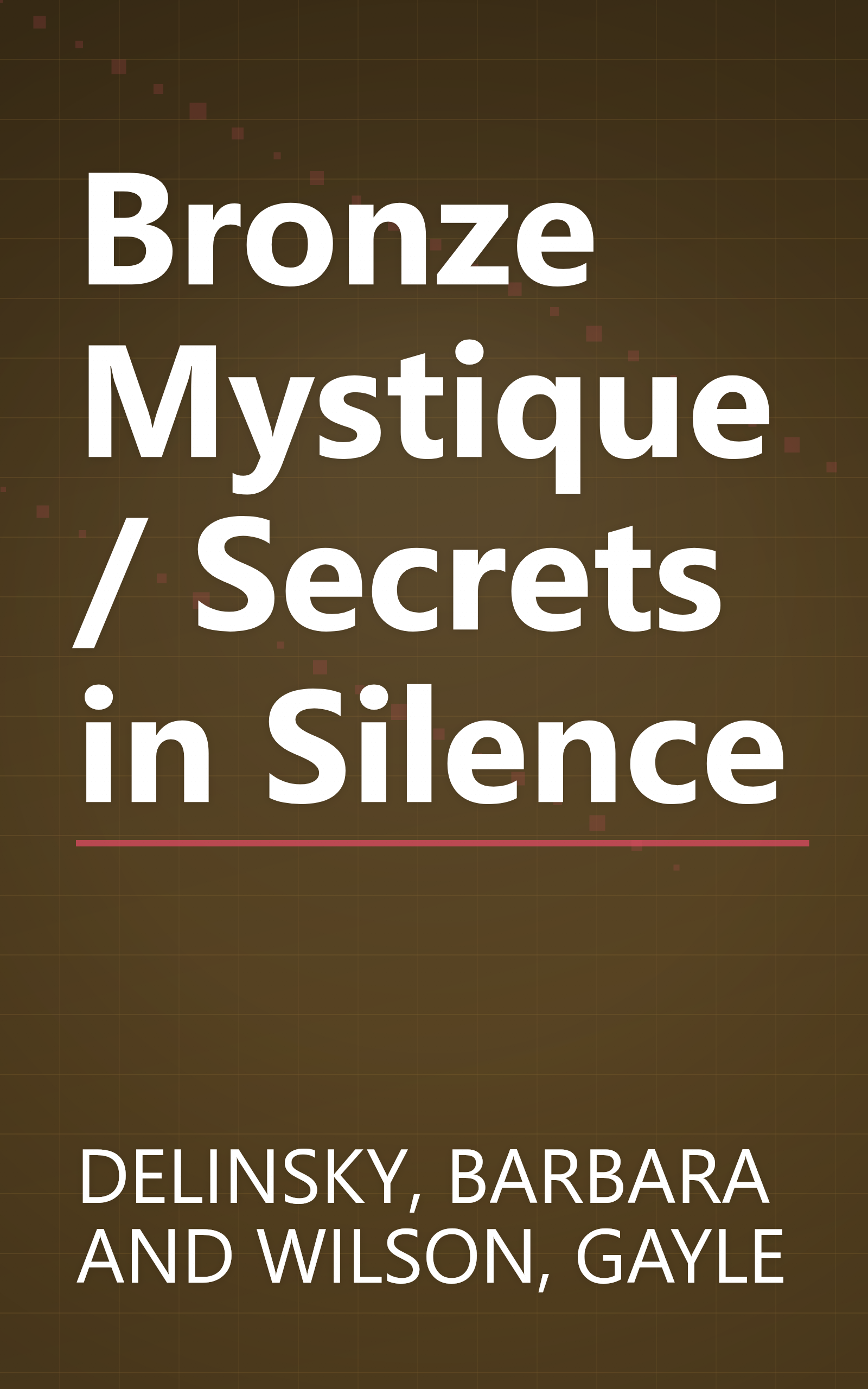 Bronze Mystique / Secrets in Silence book cover