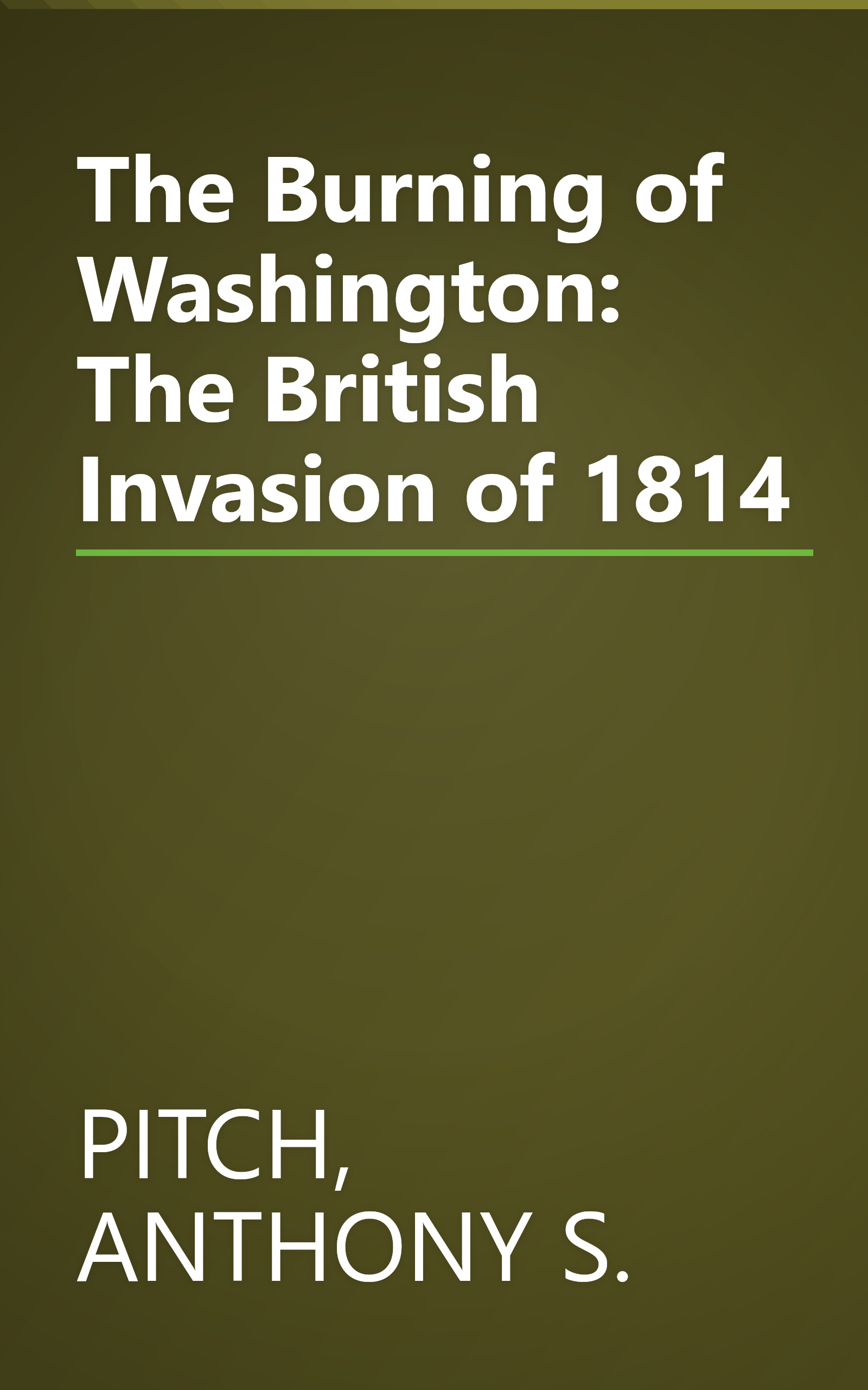 The Burning of Washington: The British Invasion of 1814 book cover