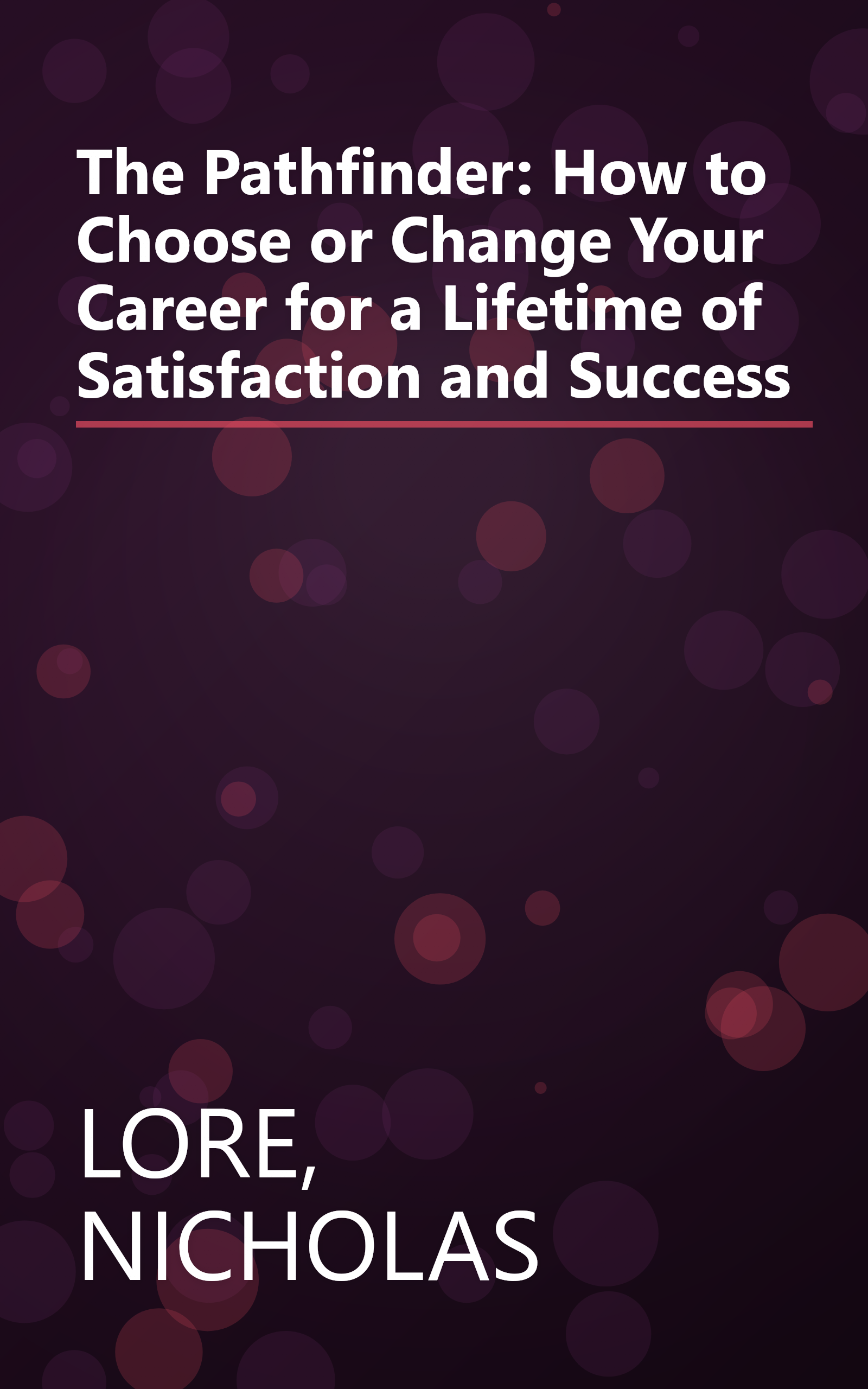 The Pathfinder: How to Choose or Change Your Career for a Lifetime of Satisfaction and Success book cover