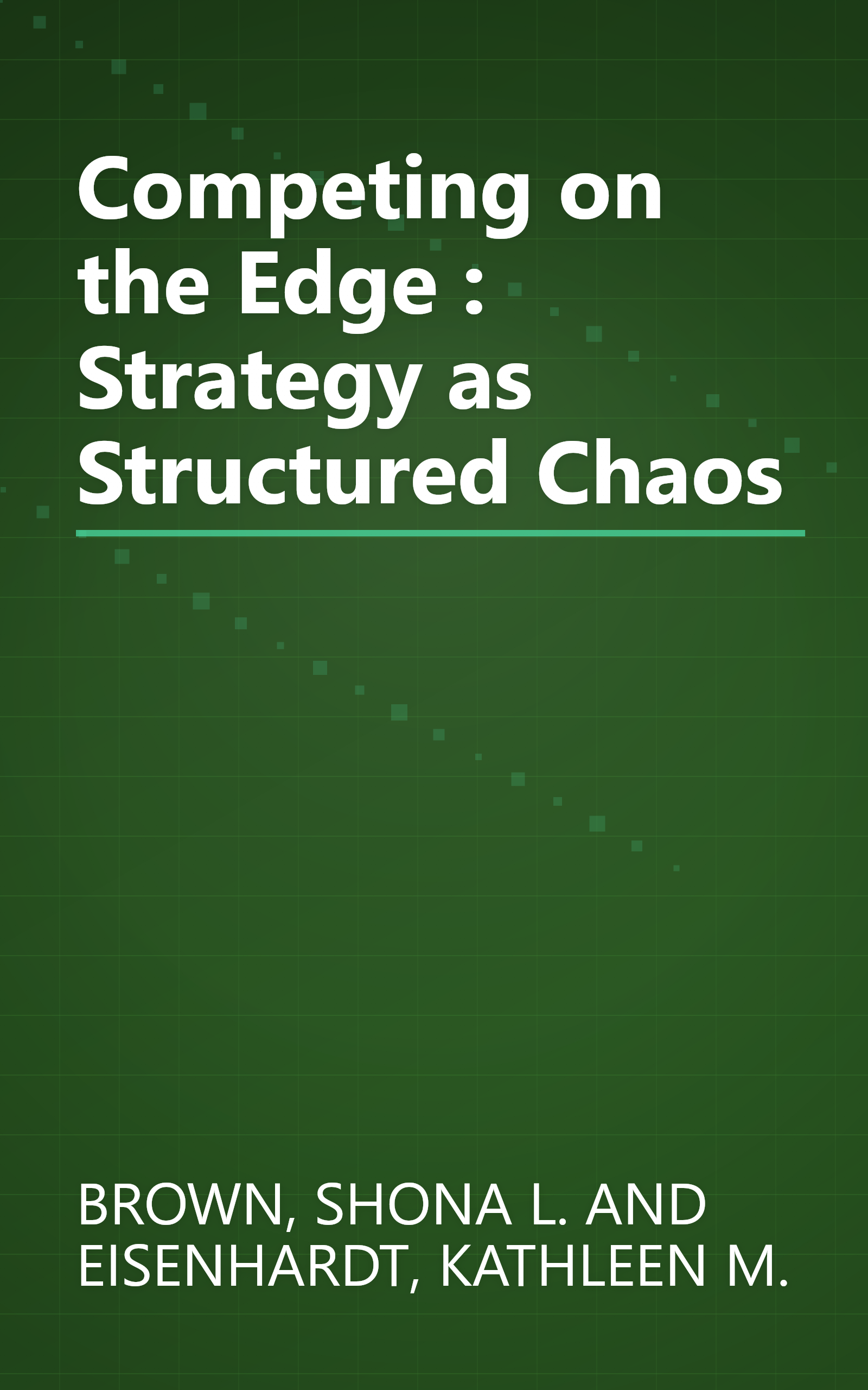 Competing on the Edge : Strategy as Structured Chaos book cover