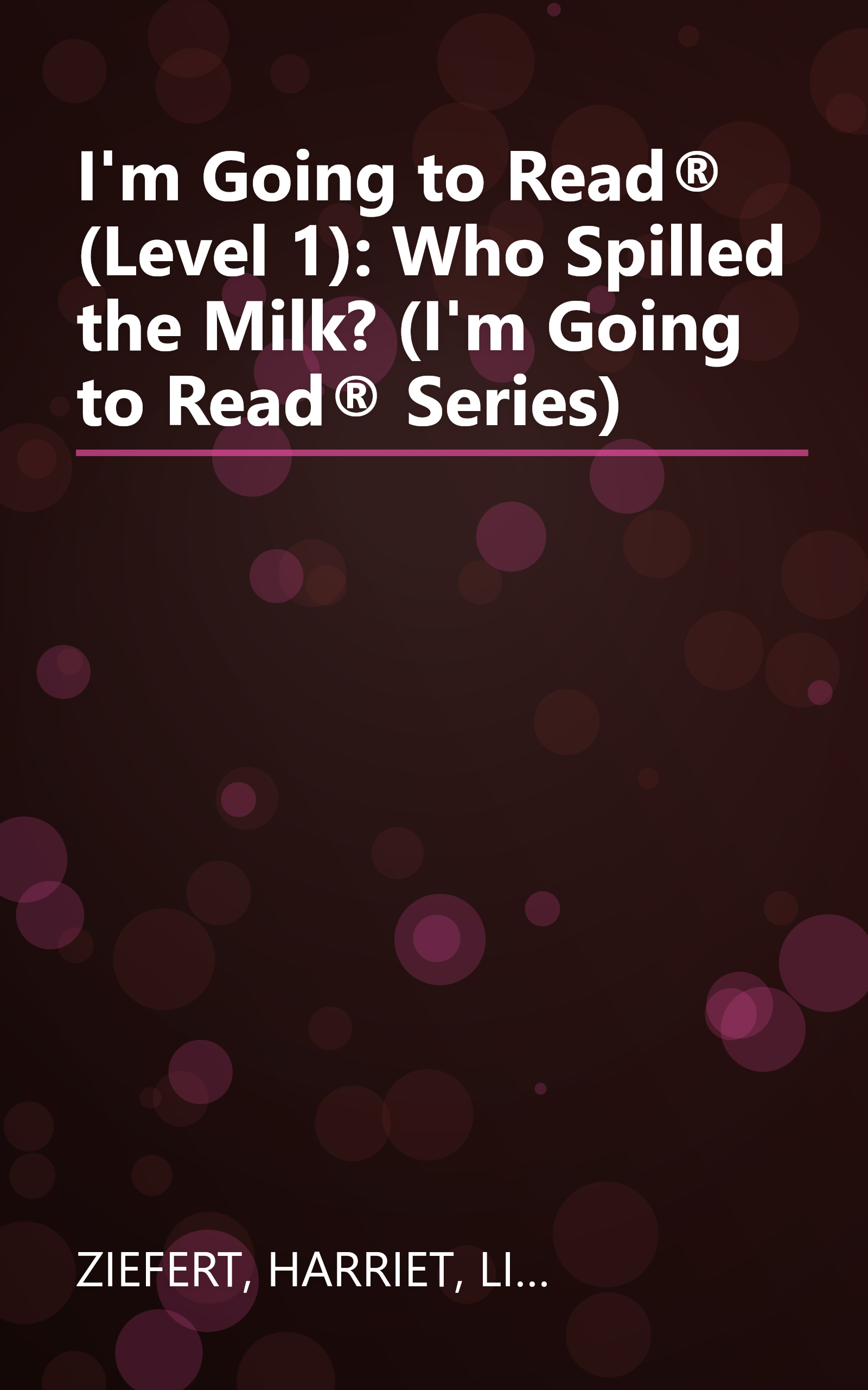 I'm Going to Read® (Level 1): Who Spilled the Milk? (I'm Going to Read® Series) book cover
