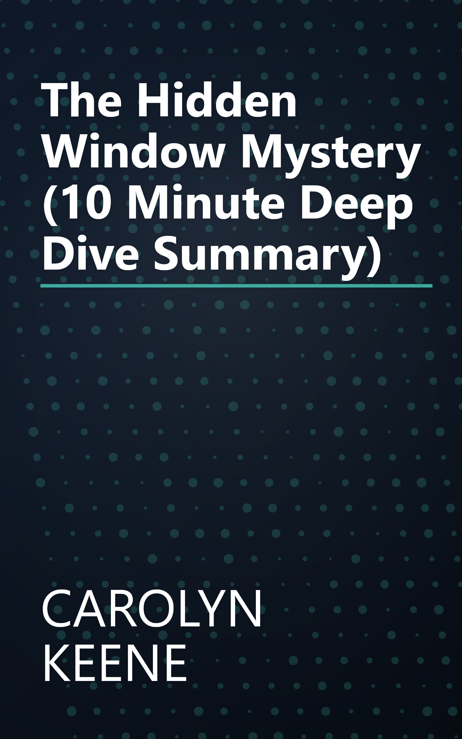 The Hidden Window Mystery (10 Minute   Deep Dive Summary) book cover