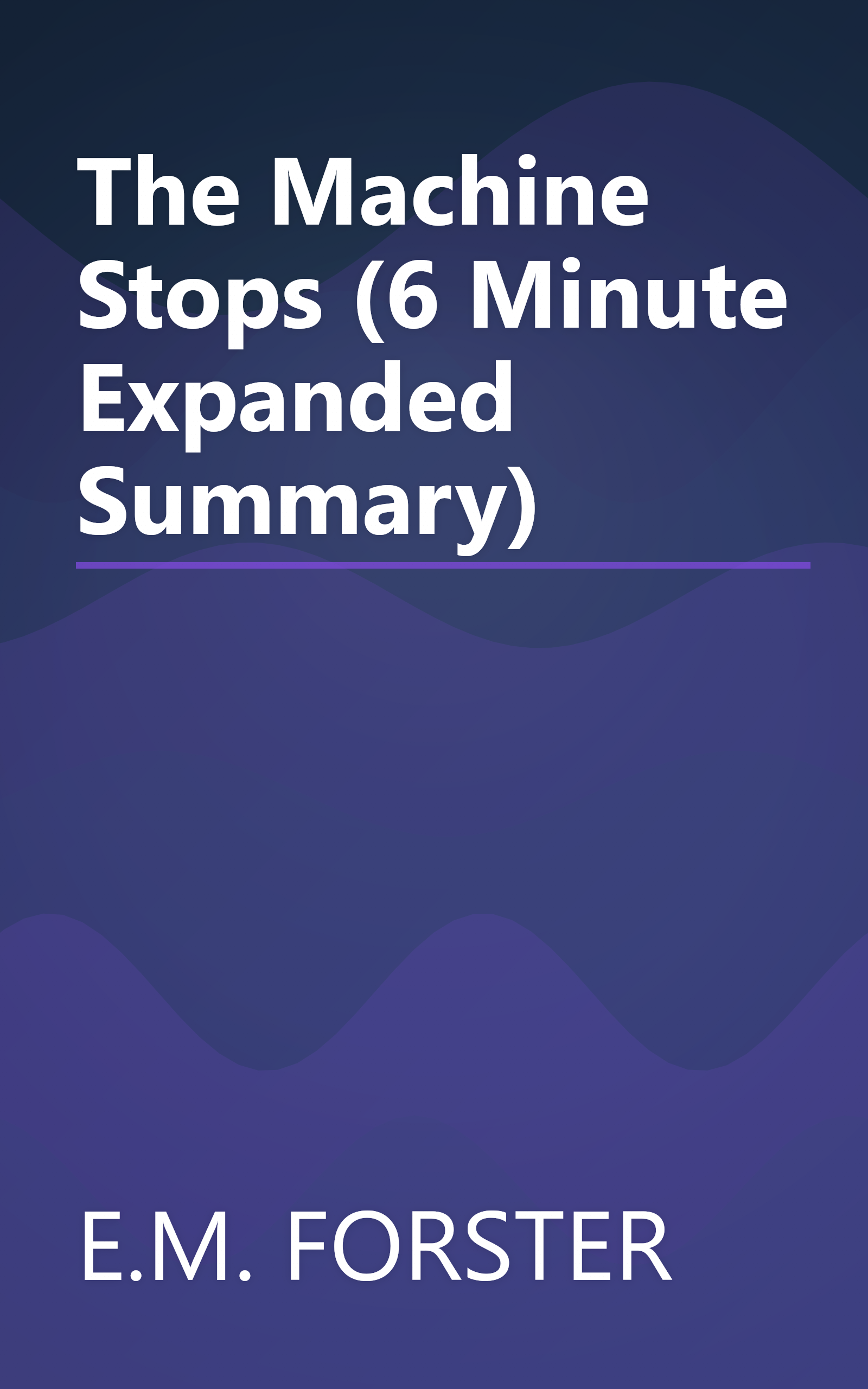 The Machine Stops (6 Minute   Expanded Summary) book cover