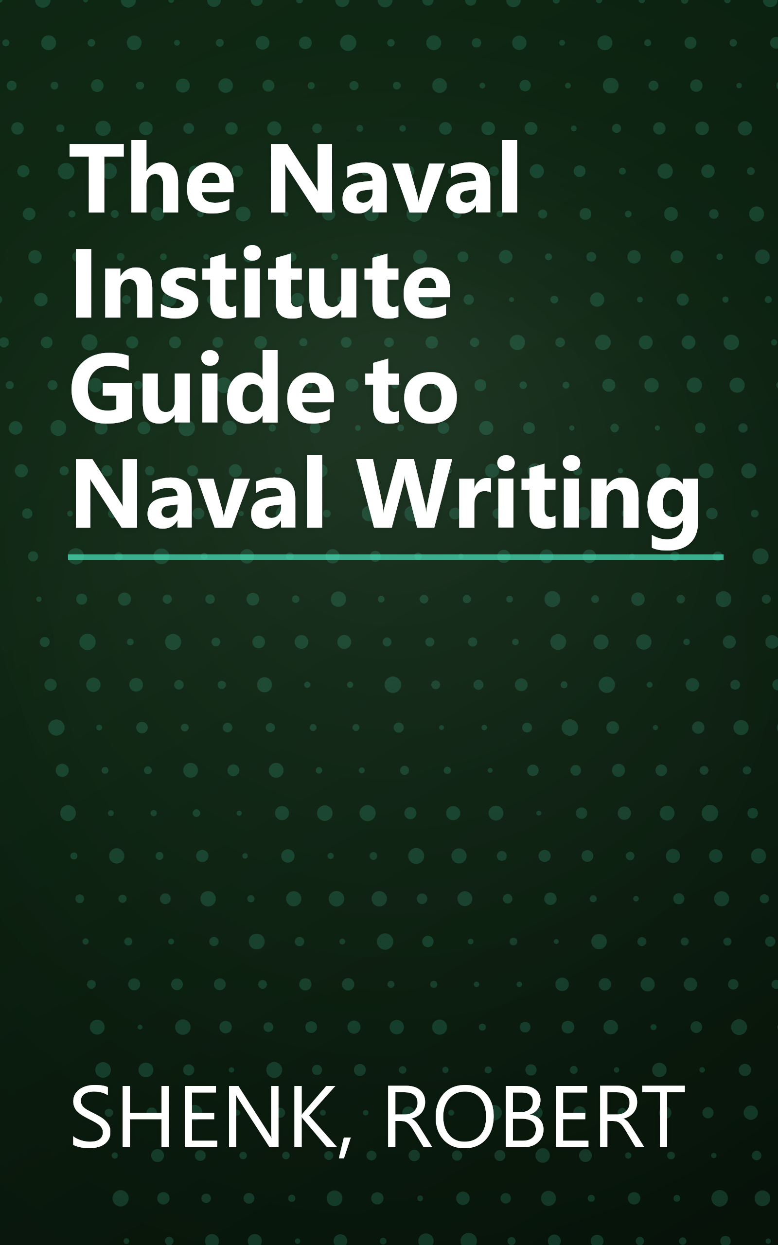 The Naval Institute Guide to Naval Writing book cover