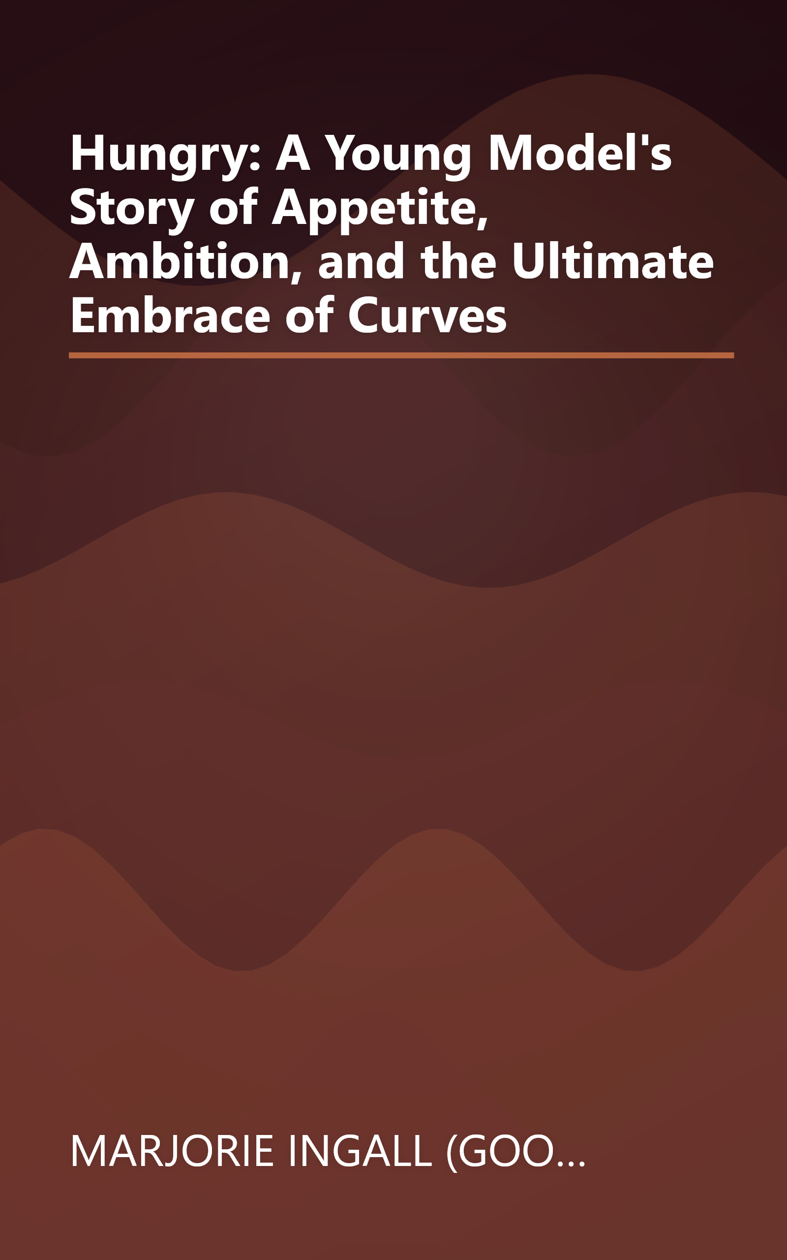 Hungry: A Young Model's Story of Appetite, Ambition, and the Ultimate Embrace of Curves book cover