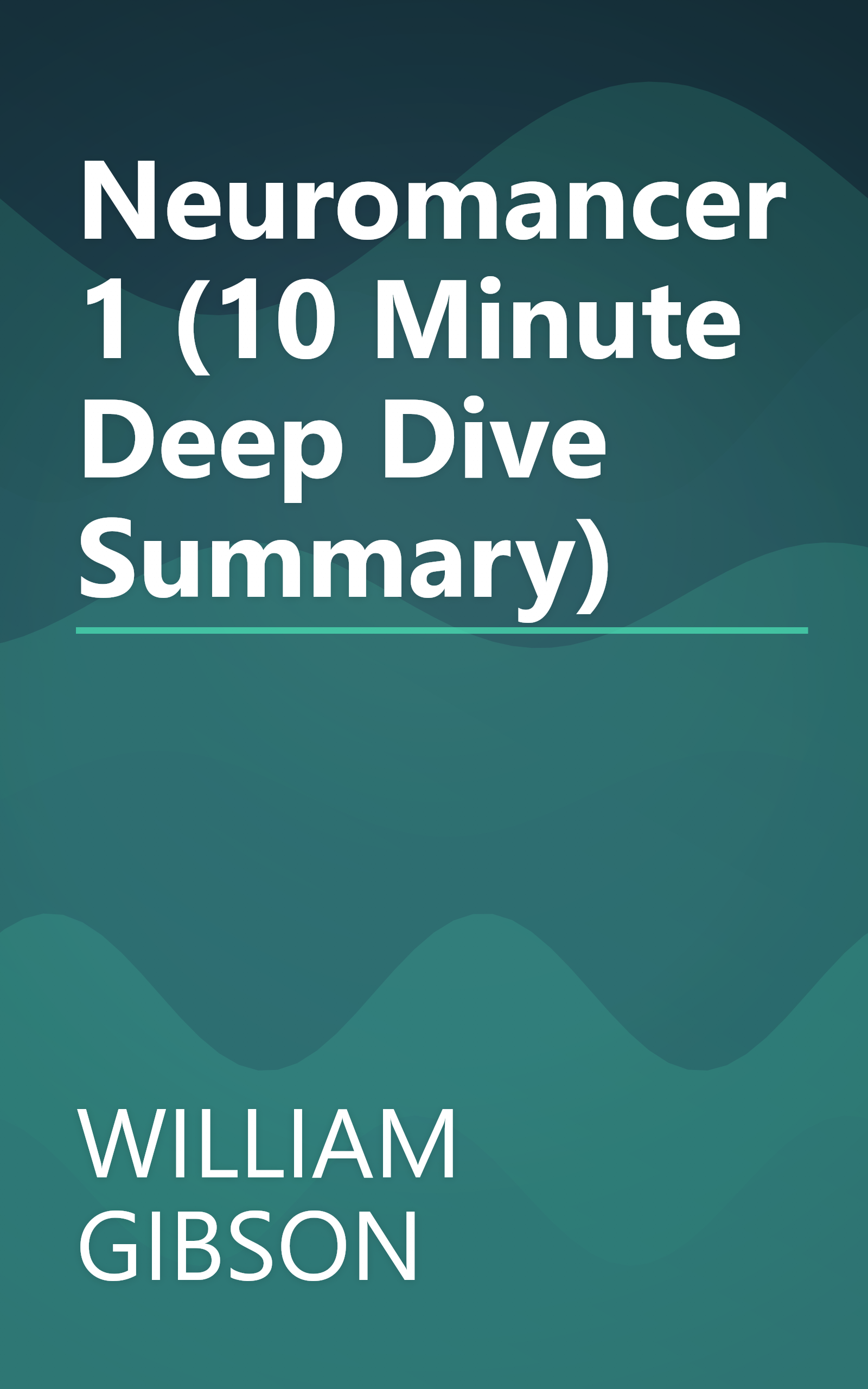 Neuromancer 1 (10 Minute   Deep Dive Summary) book cover