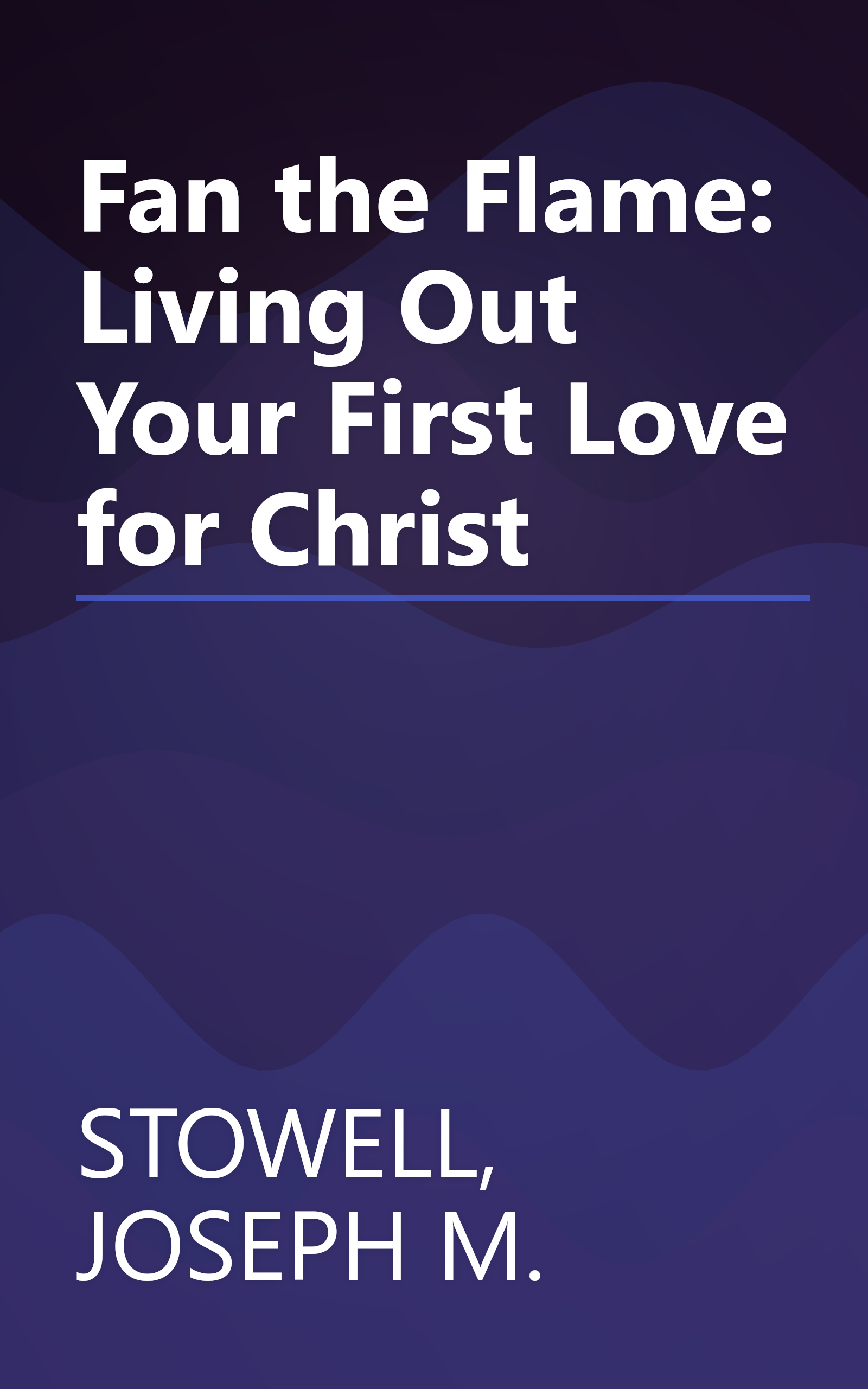 Fan the Flame: Living Out Your First Love for Christ book cover