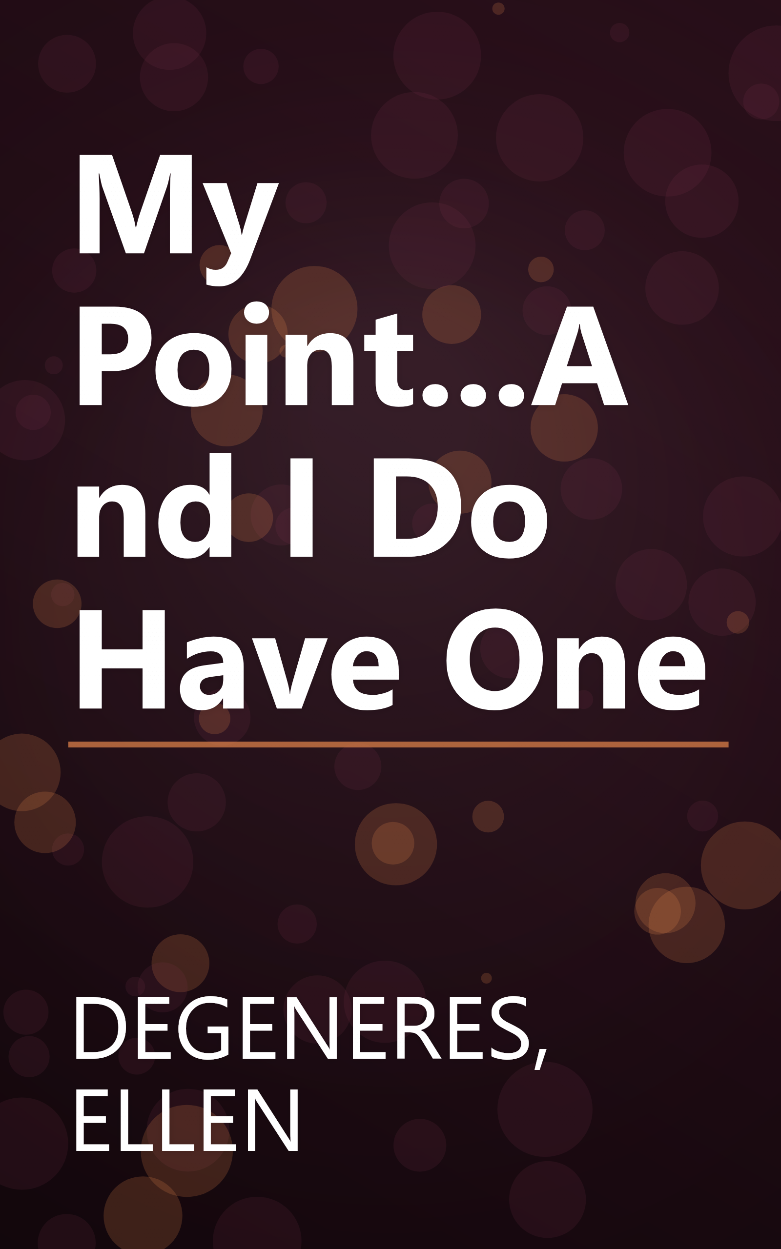 My Point...And I Do Have One book cover