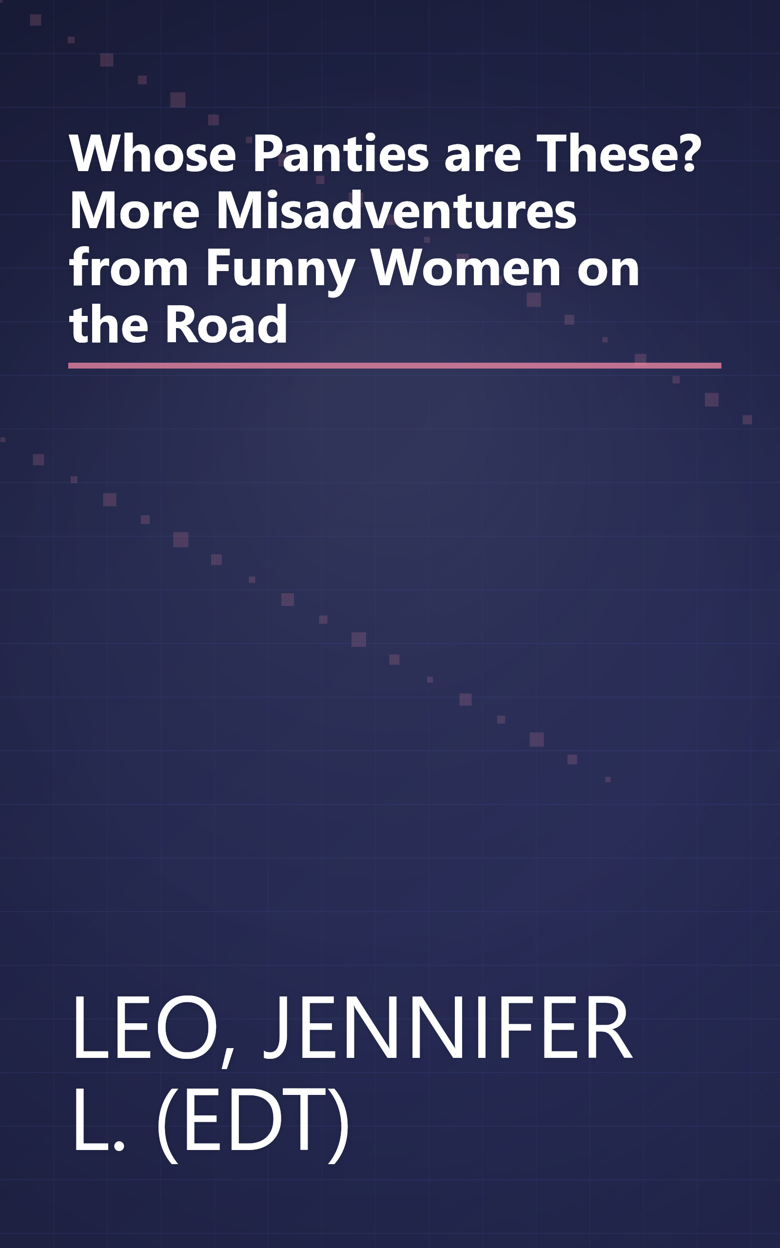 Whose Panties are These? More Misadventures from Funny Women on the Road book cover