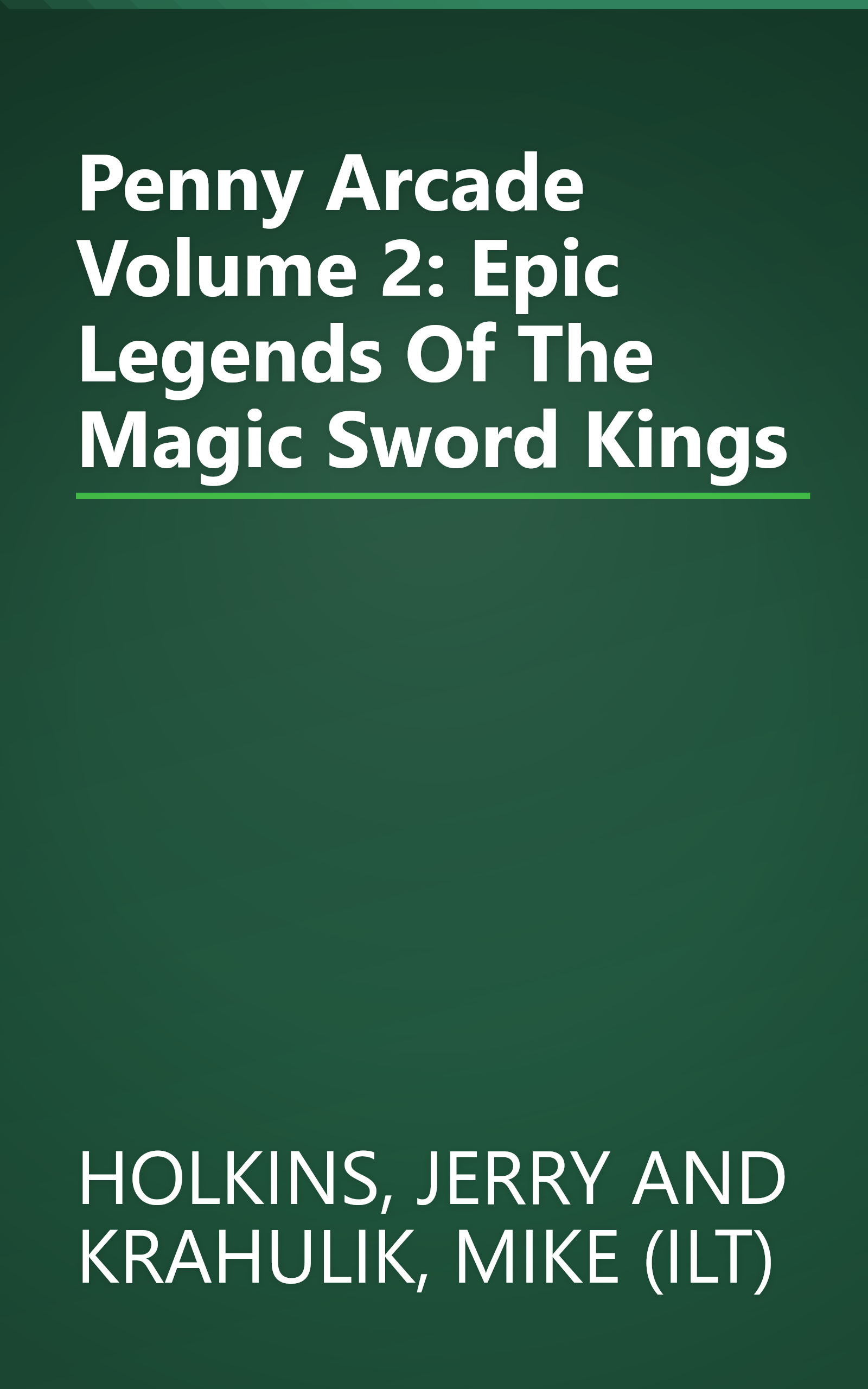 Penny Arcade Volume 2: Epic Legends Of The Magic Sword Kings book cover