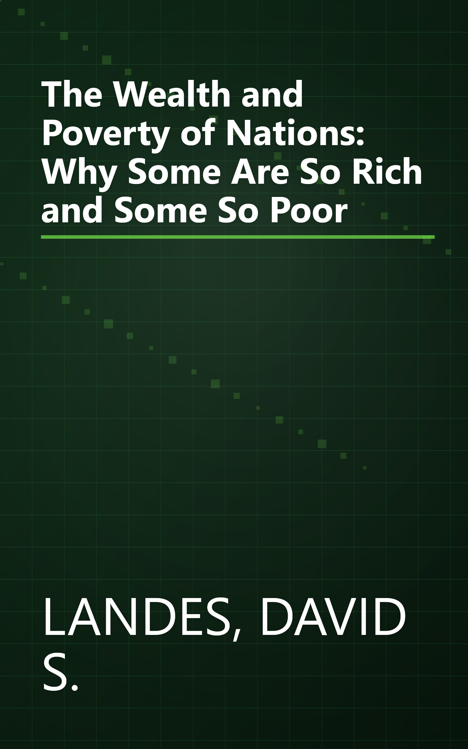 The Wealth and Poverty of Nations: Why Some Are So Rich and Some So Poor book cover