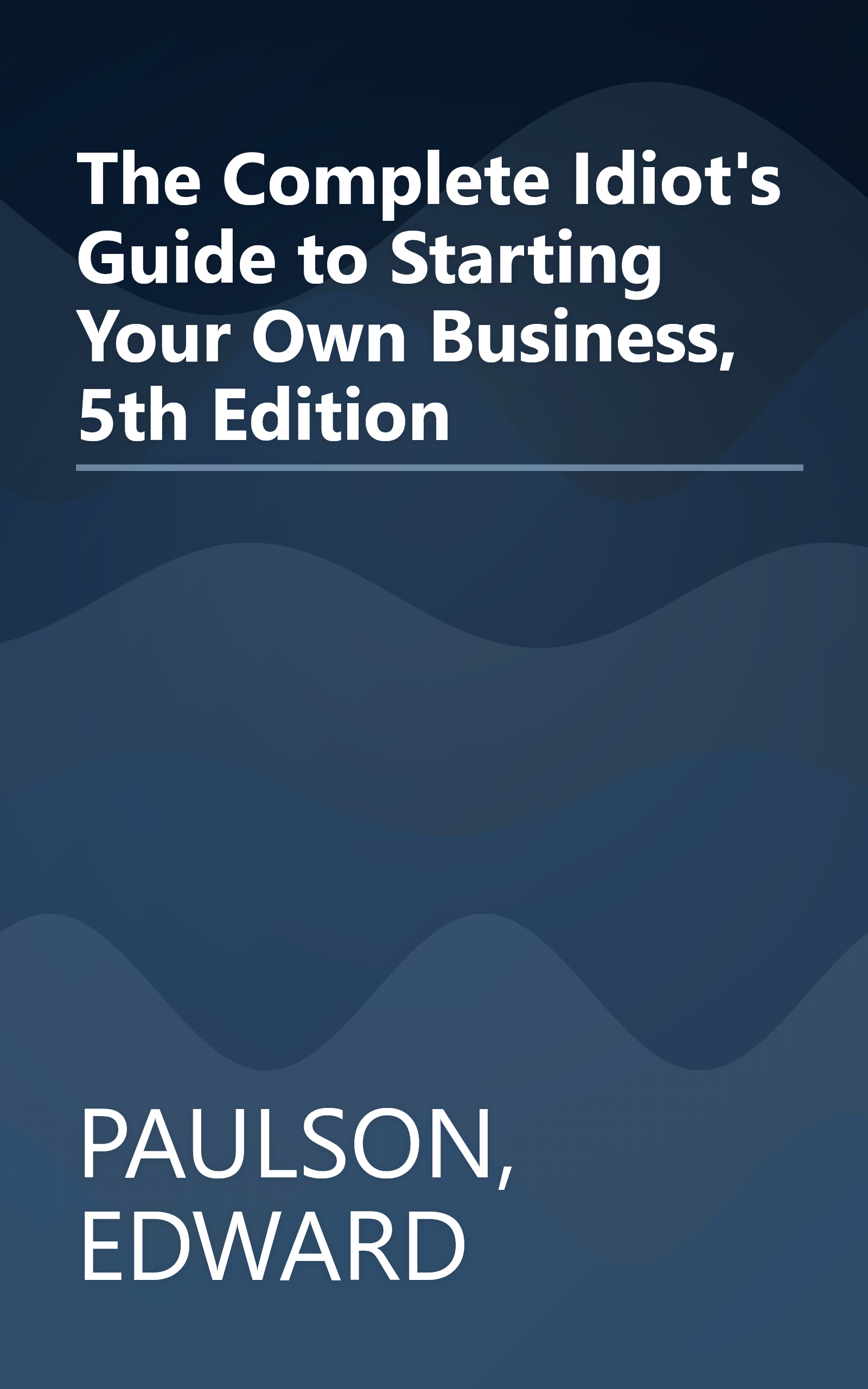 The Complete Idiot's Guide to Starting Your Own Business, 5th Edition book cover