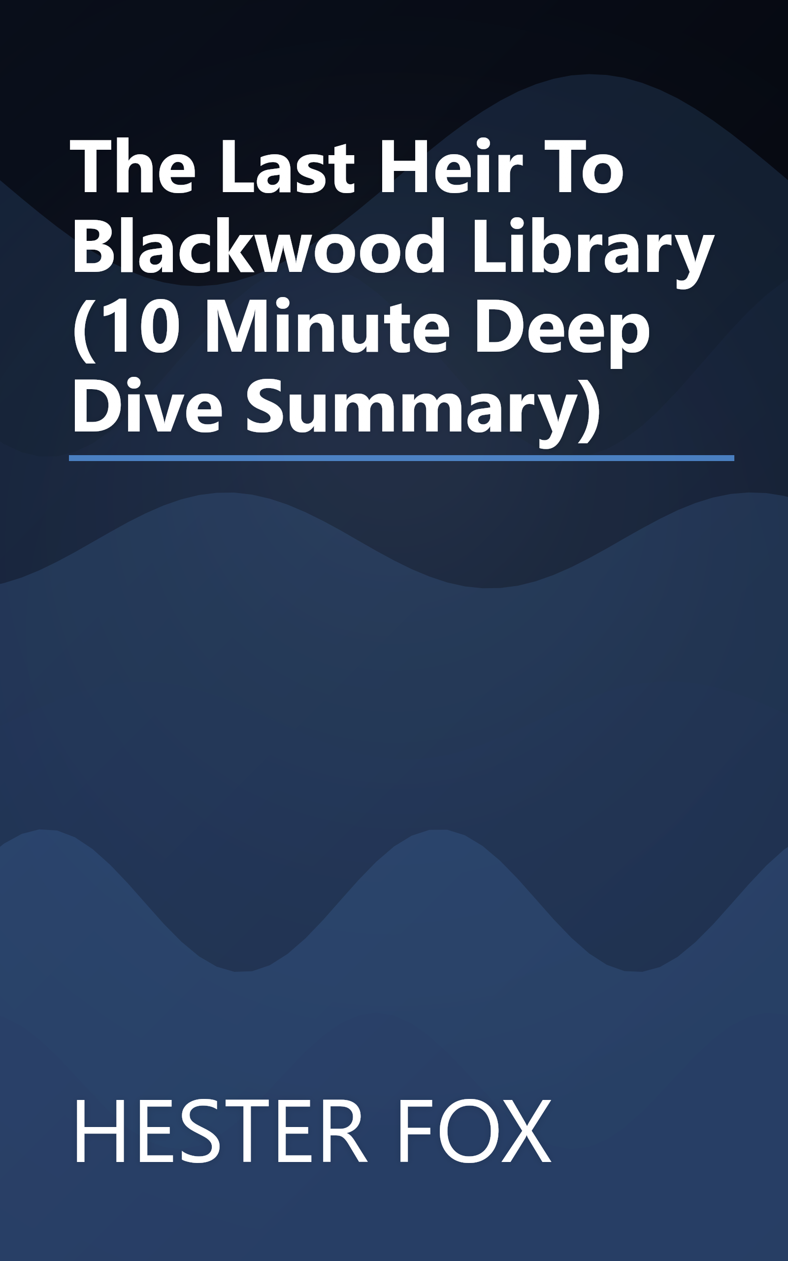 The Last Heir To Blackwood Library (10 Minute   Deep Dive Summary) book cover