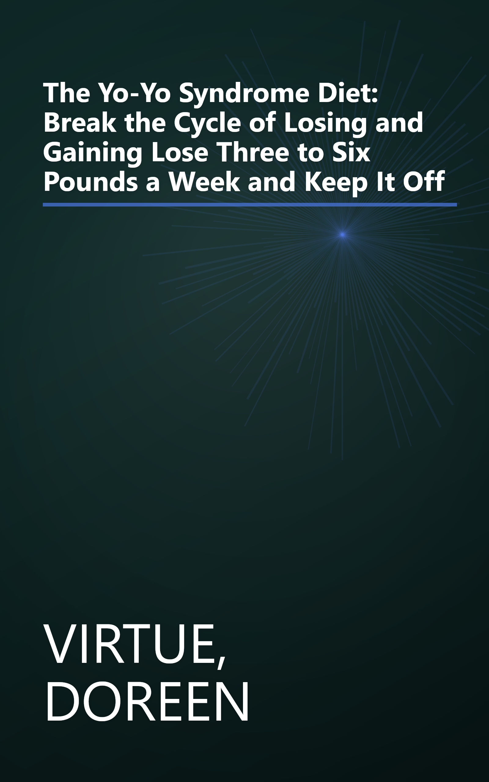 The Yo-Yo Syndrome Diet: Break the Cycle of Losing and Gaining Lose Three to Six Pounds a Week and Keep It Off book cover