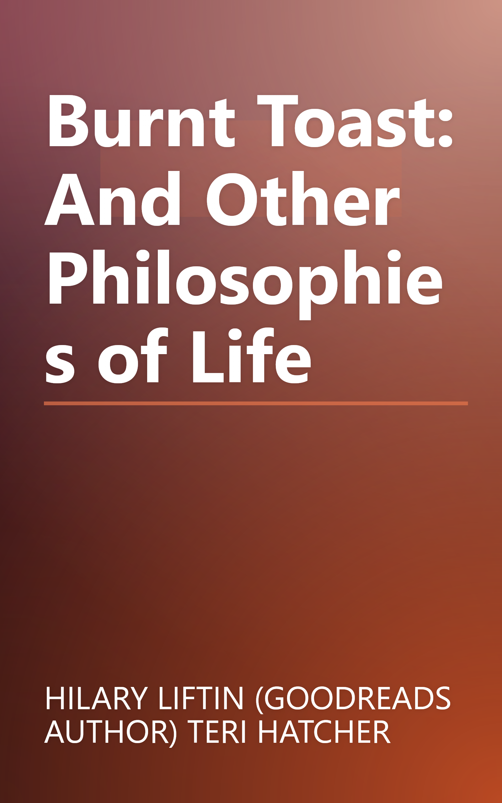 Burnt Toast: And Other Philosophies of Life book cover