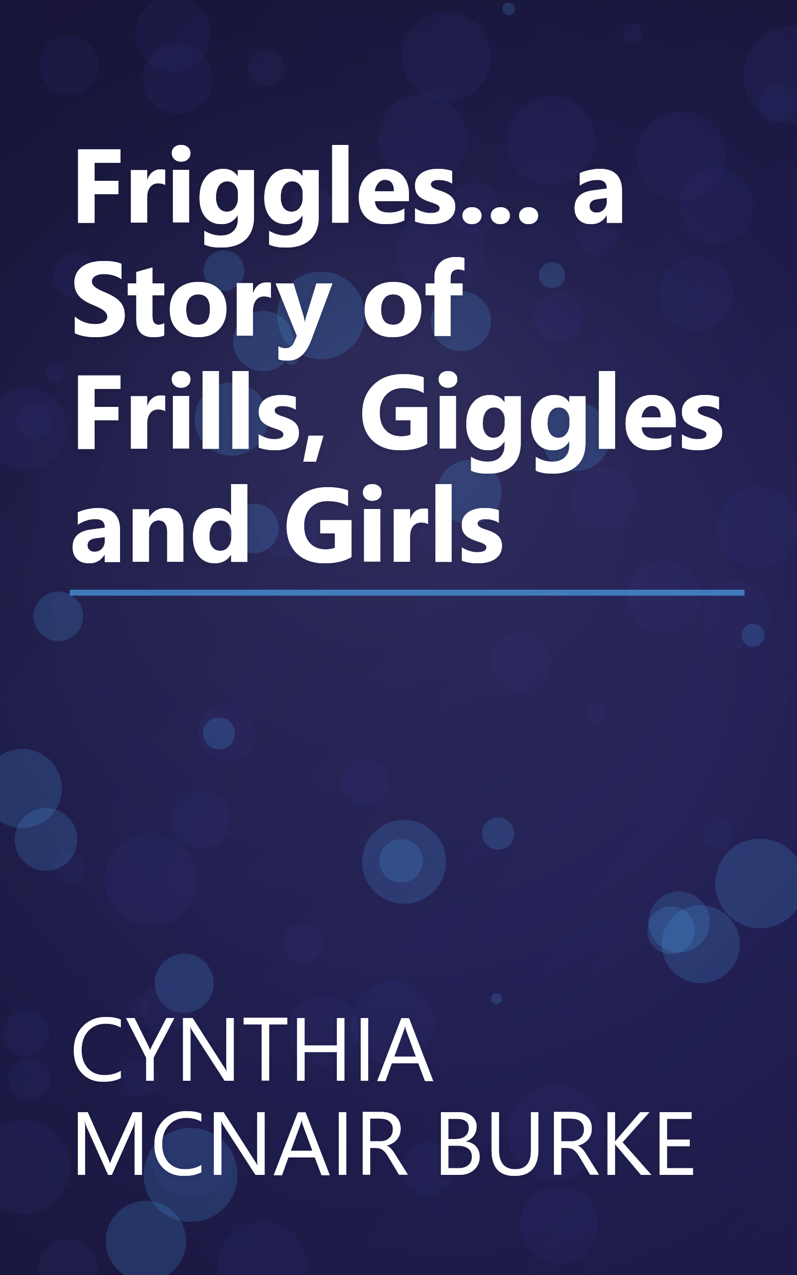 Friggles... a Story of Frills, Giggles and Girls book cover