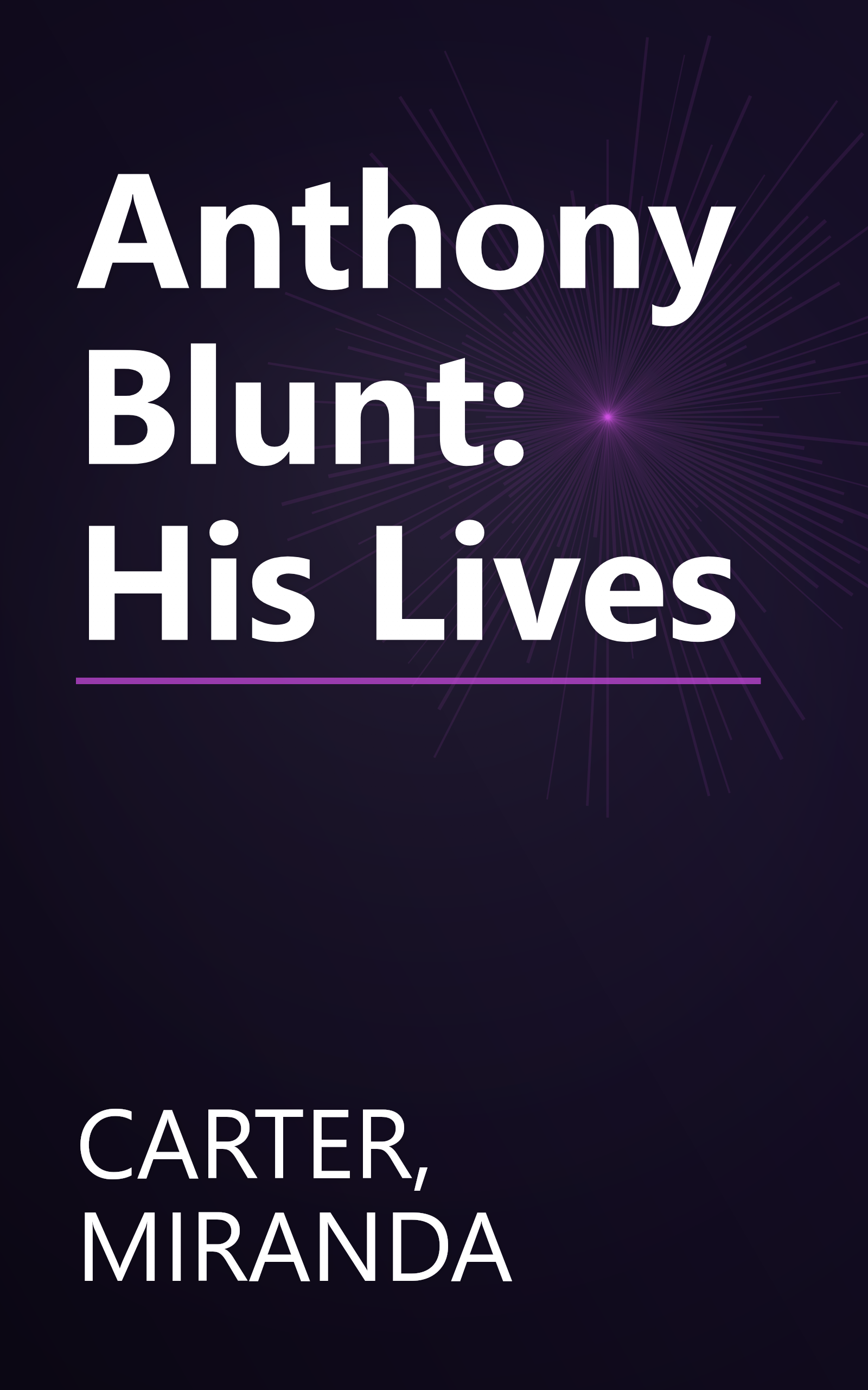 Anthony Blunt: His Lives book cover