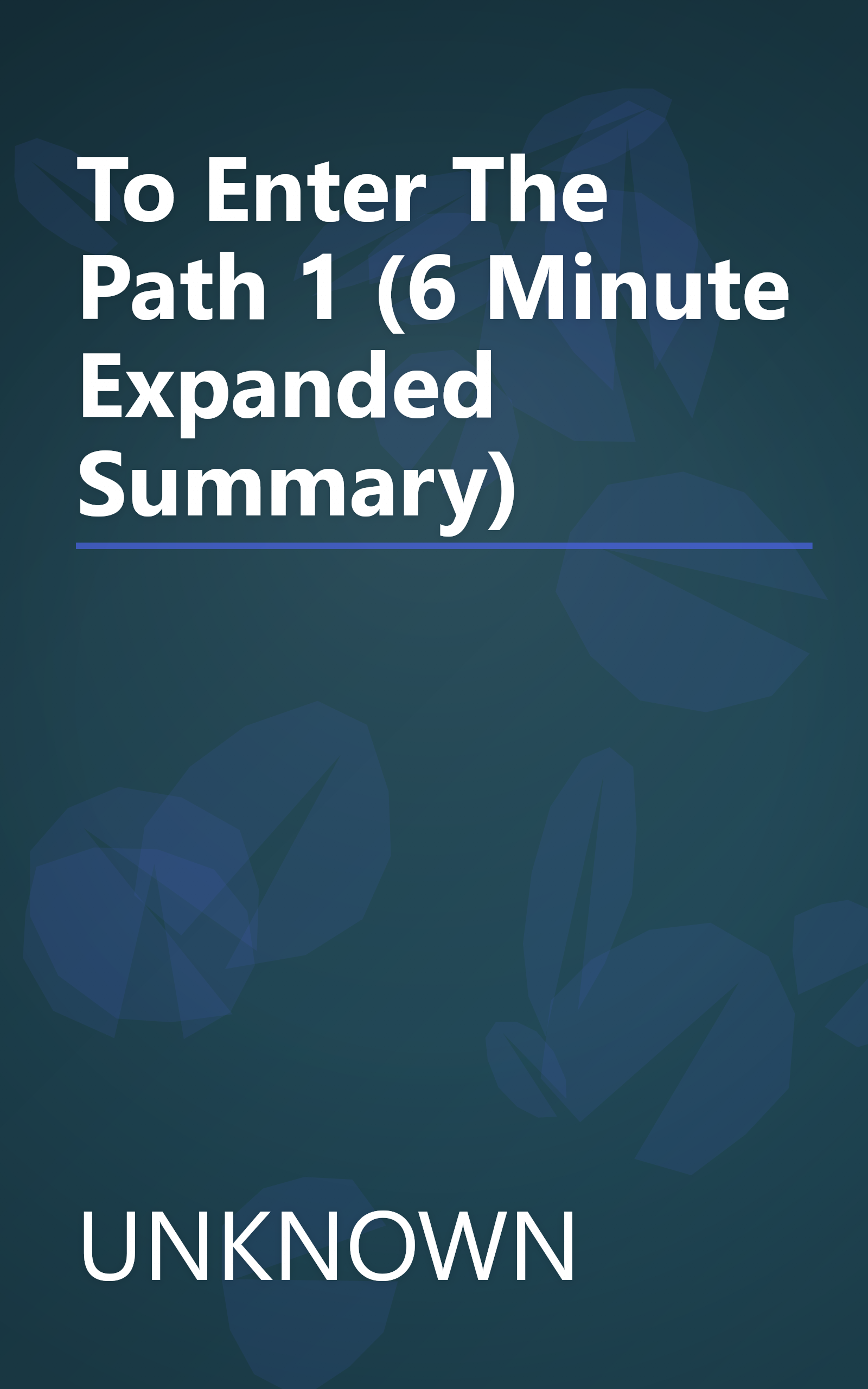 To Enter The Path 1 (6 Minute   Expanded Summary) book cover