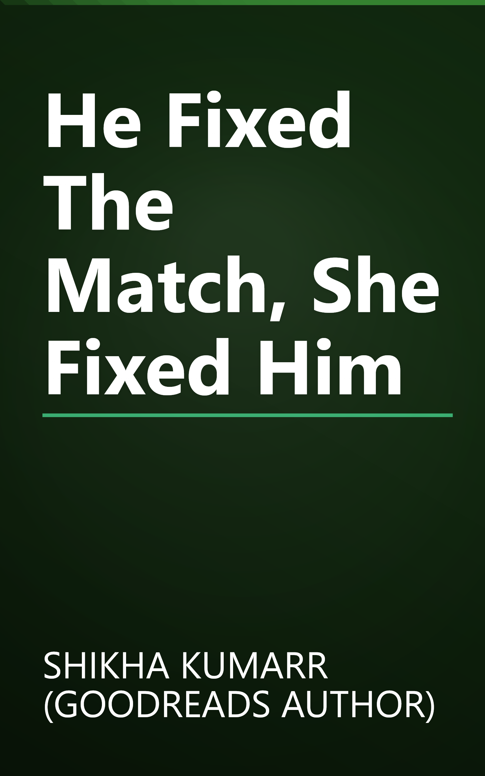 He Fixed The Match, She Fixed Him book cover