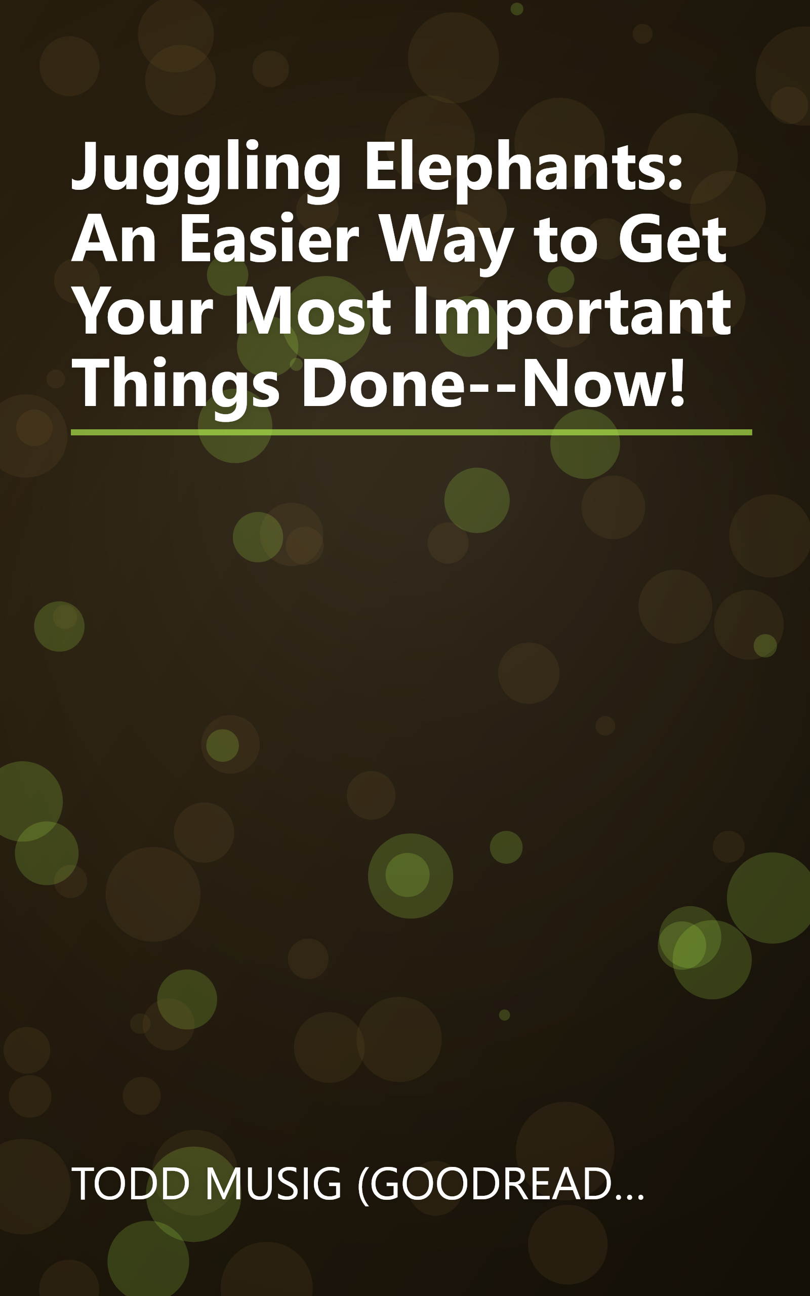 Juggling Elephants: An Easier Way to Get Your Most Important Things Done--Now! book cover