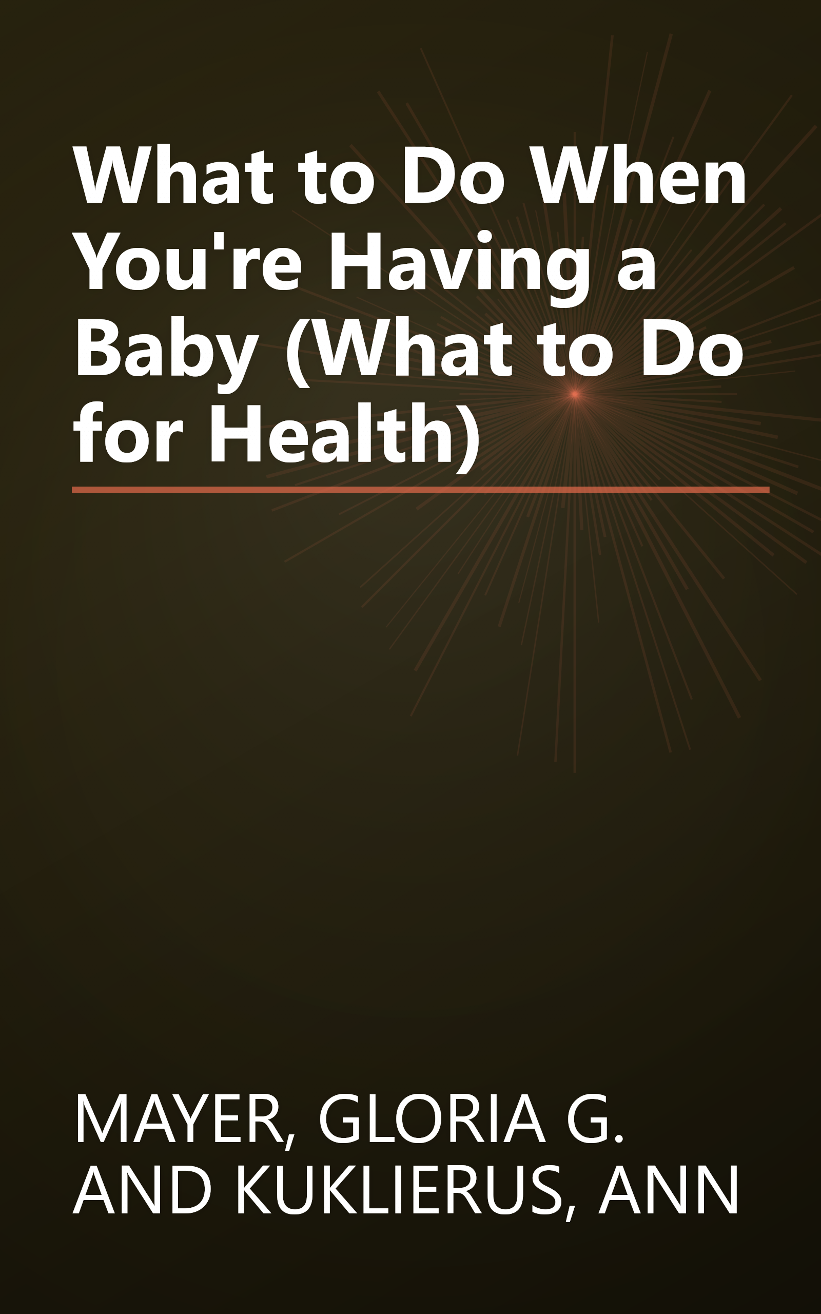 What to Do When You're Having a Baby (What to Do for Health) book cover