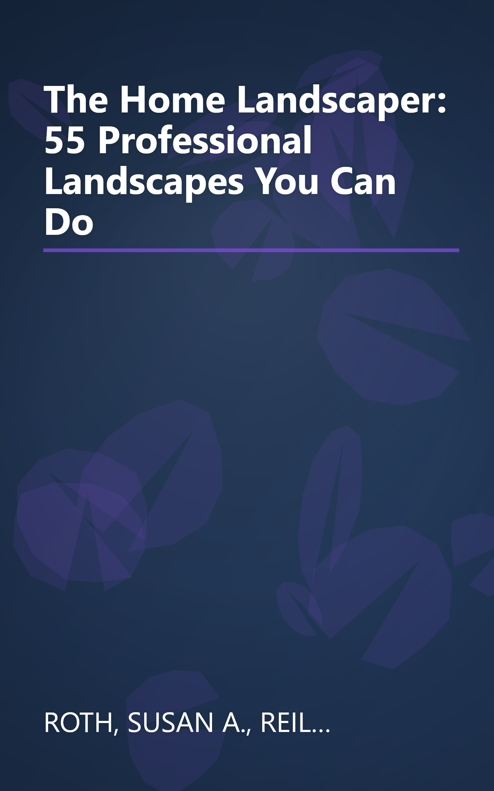 The Home Landscaper: 55 Professional Landscapes You Can Do book cover