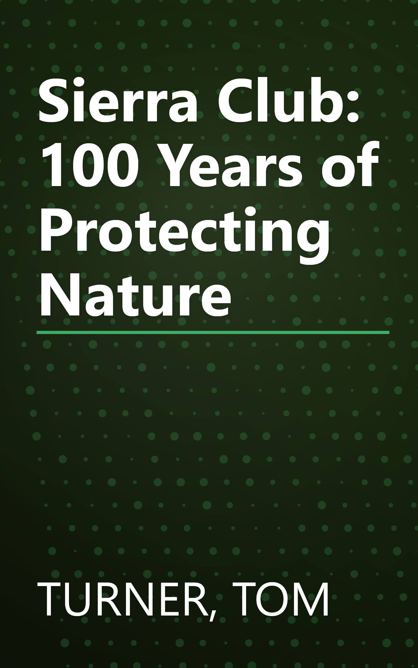Sierra Club: 100 Years of Protecting Nature book cover