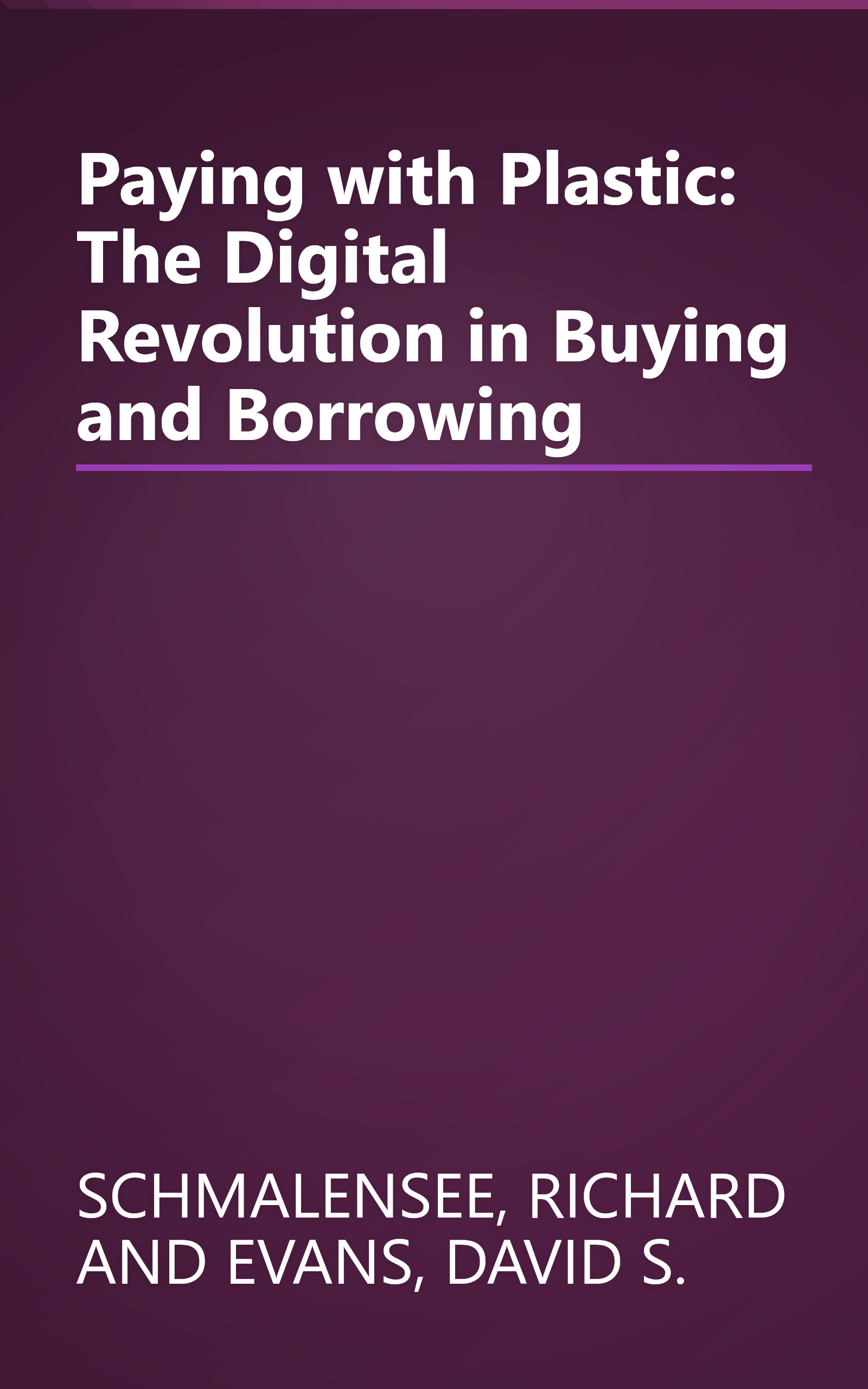 Paying with Plastic: The Digital Revolution in Buying and Borrowing book cover