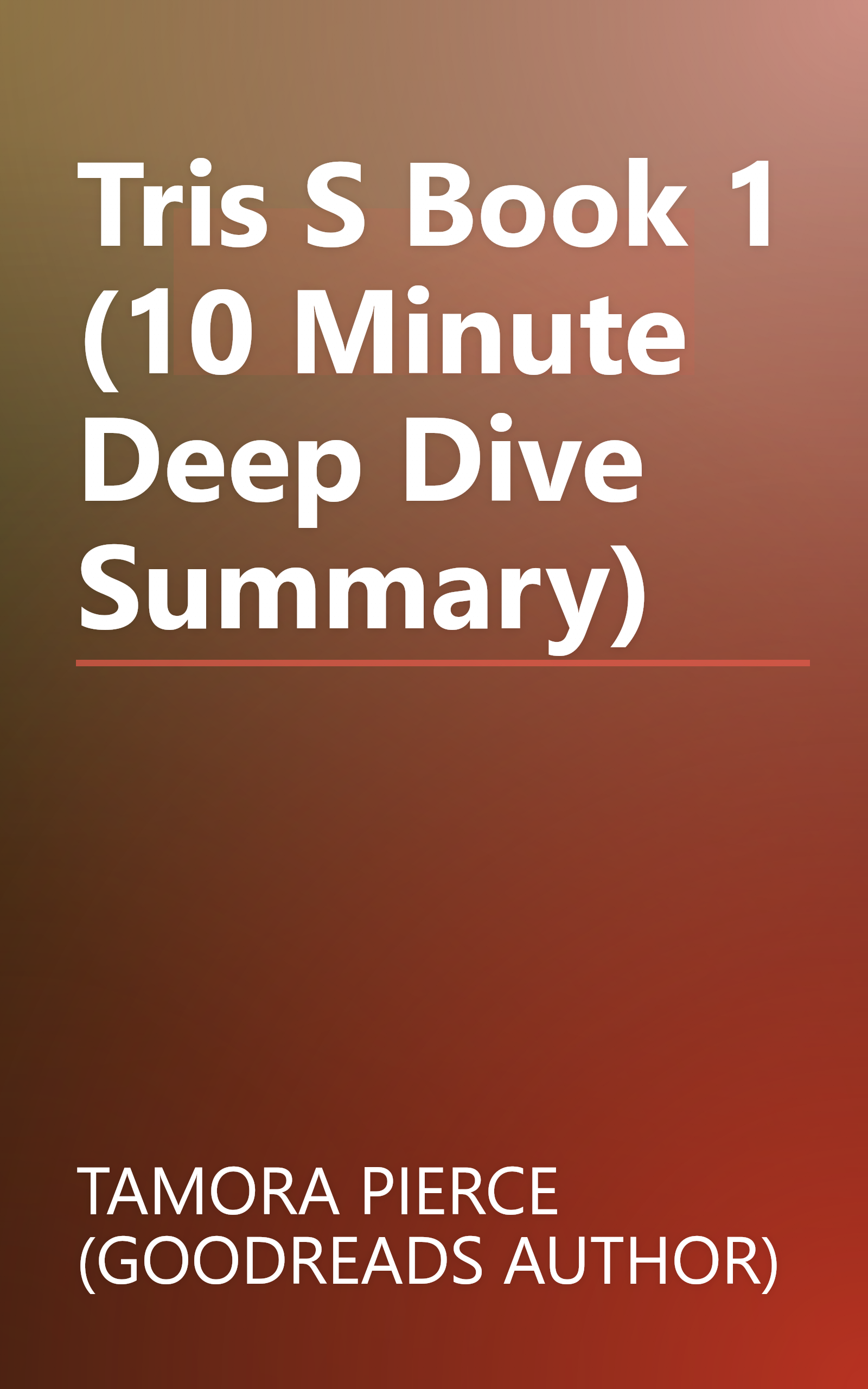Tris S Book 1 (10 Minute   Deep Dive Summary) book cover