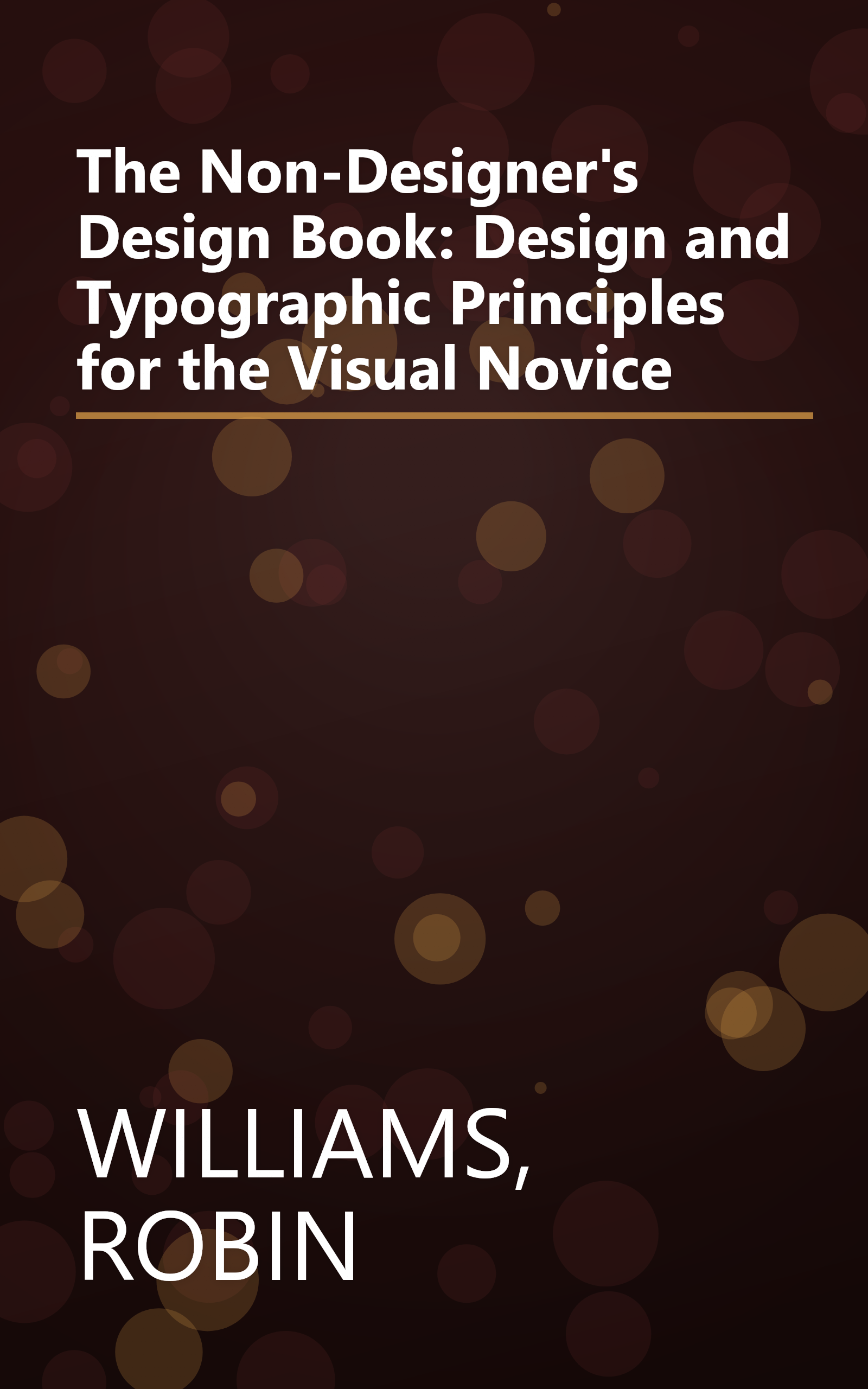 The Non-Designer's Design Book: Design and Typographic Principles for the Visual Novice book cover