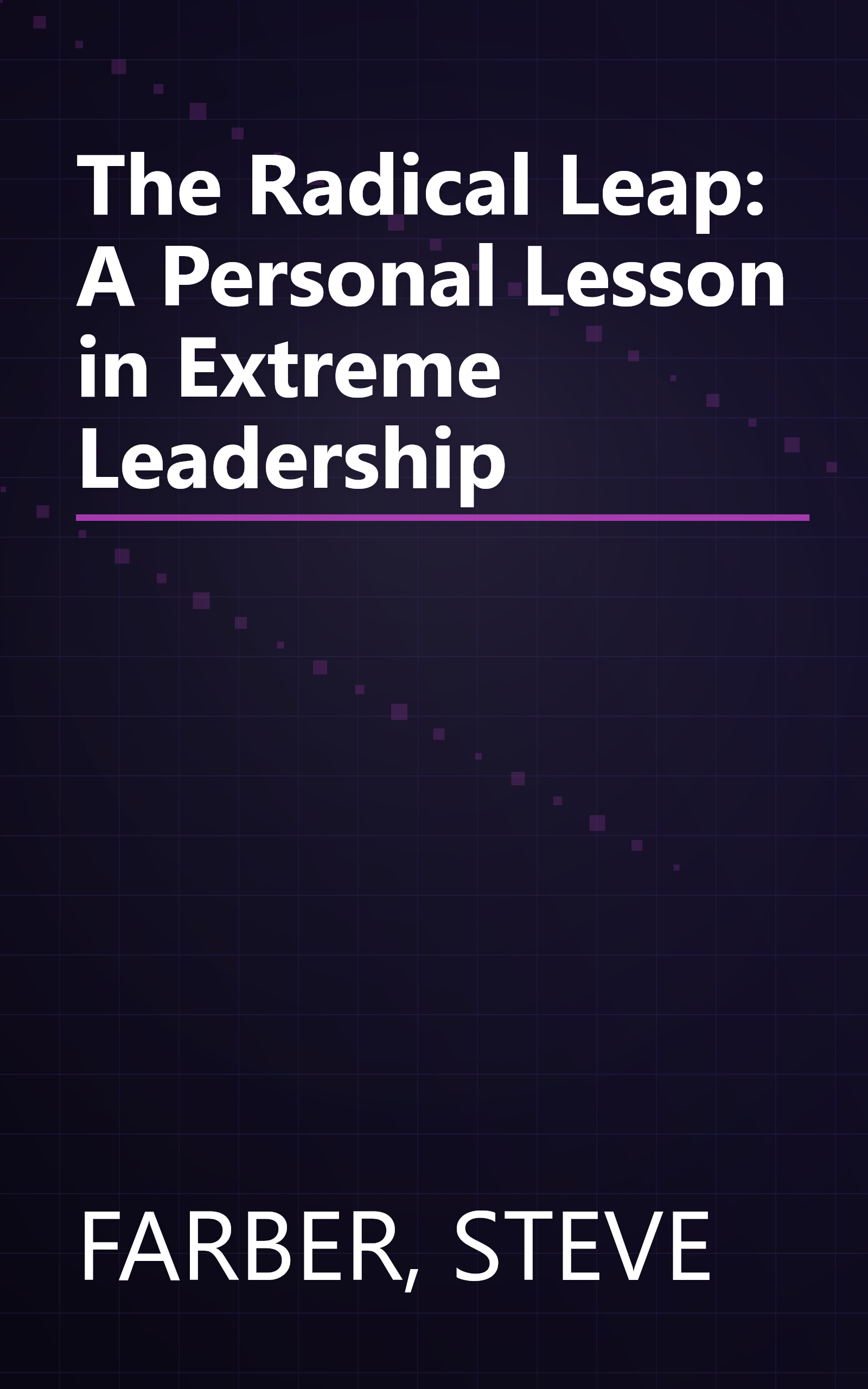 The Radical Leap: A Personal Lesson in Extreme Leadership book cover