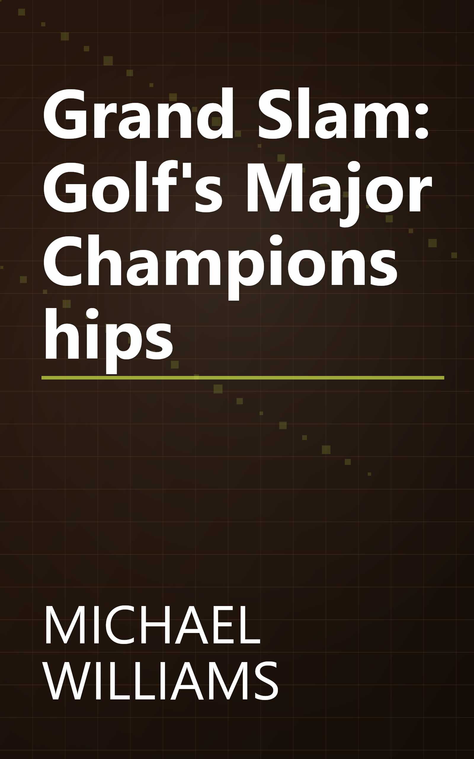 Grand Slam: Golf's Major Championships book cover