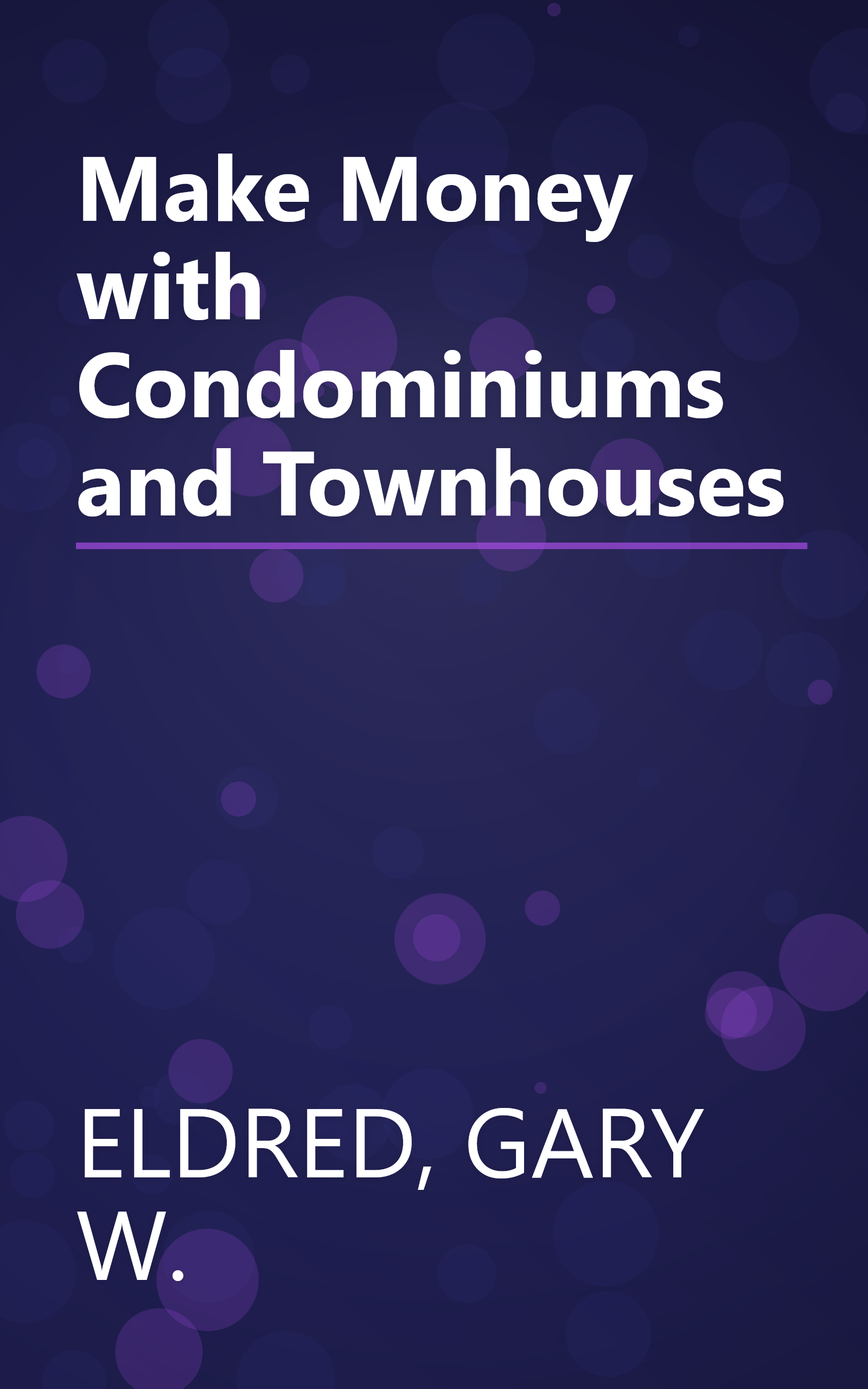 Make Money with Condominiums and Townhouses book cover