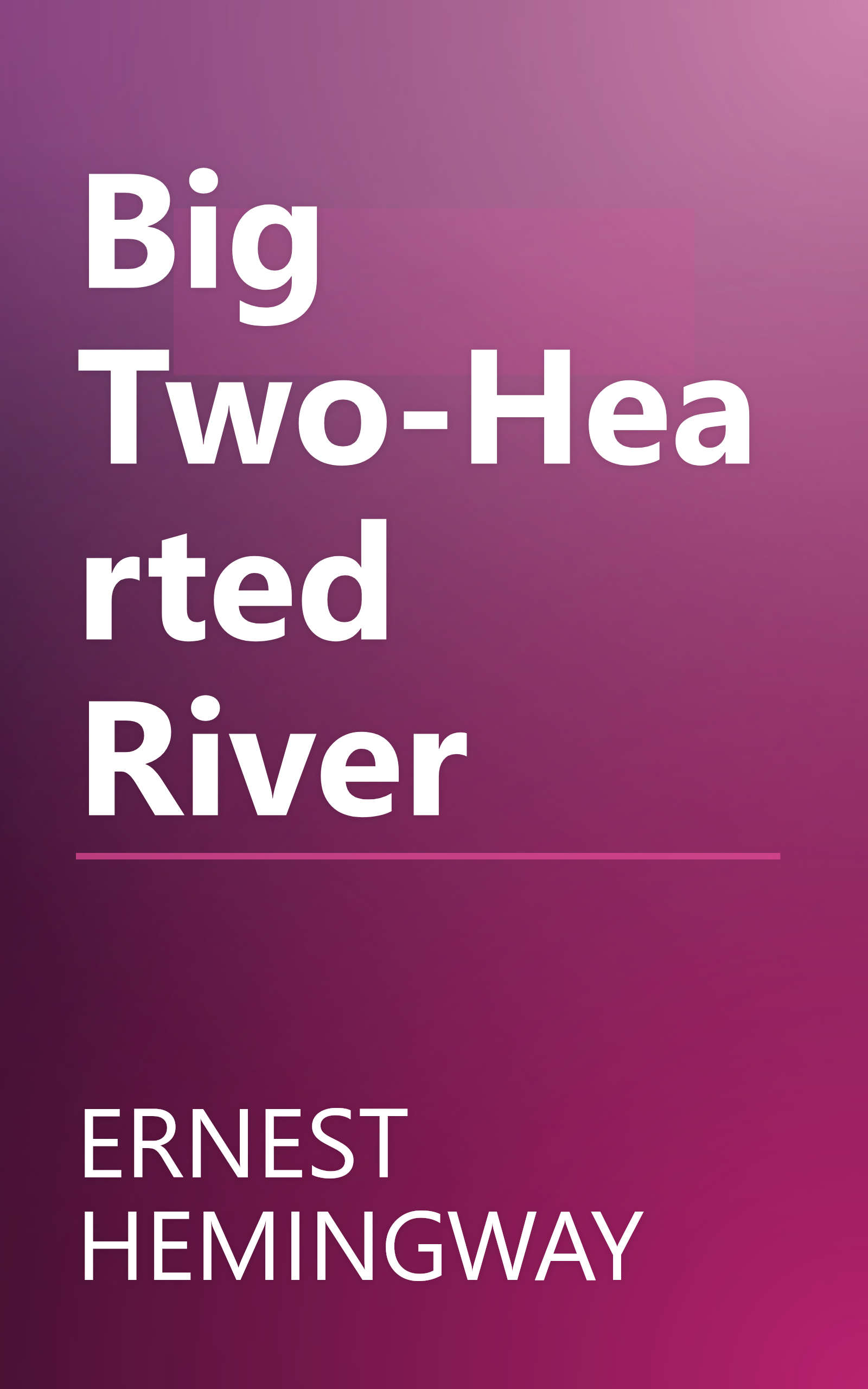 Big Two-Hearted River book cover